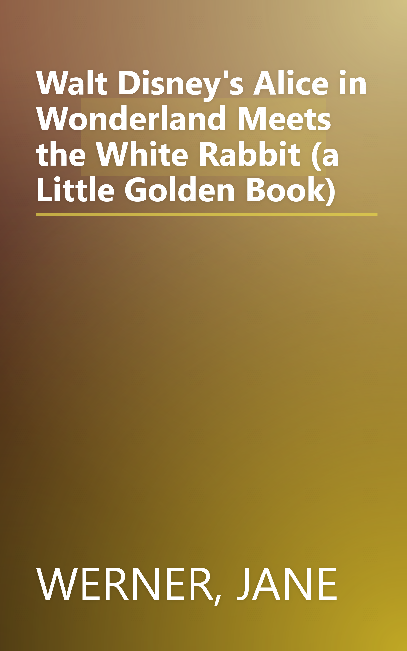 Walt Disney's Alice in Wonderland Meets the White Rabbit (a Little Golden Book) book cover