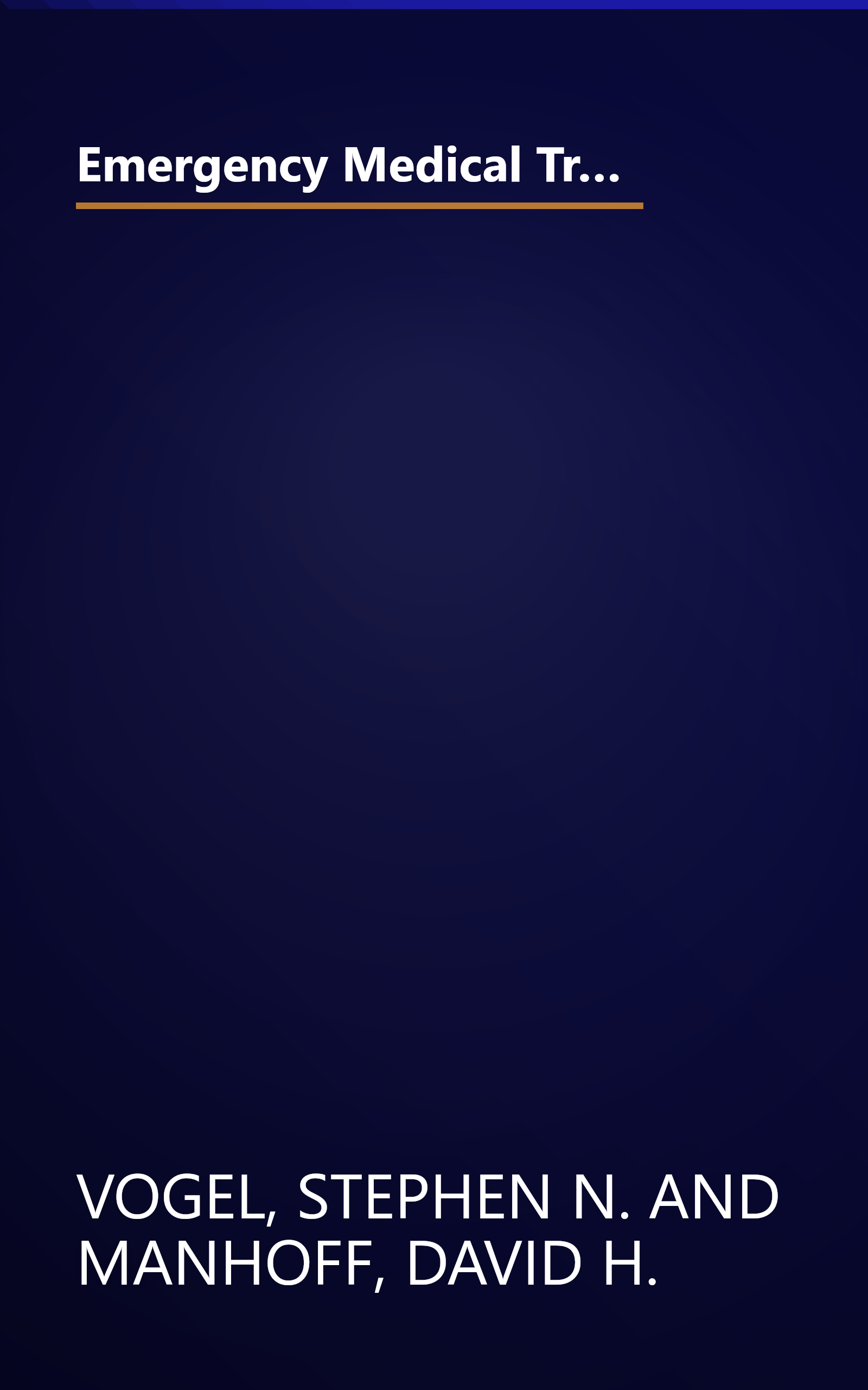 Emergency Medical Treatment: Infants, Children, and Adults : A Handbook on What to Do in an Emergency to Keep Someone Alive Until Help Arrives book cover