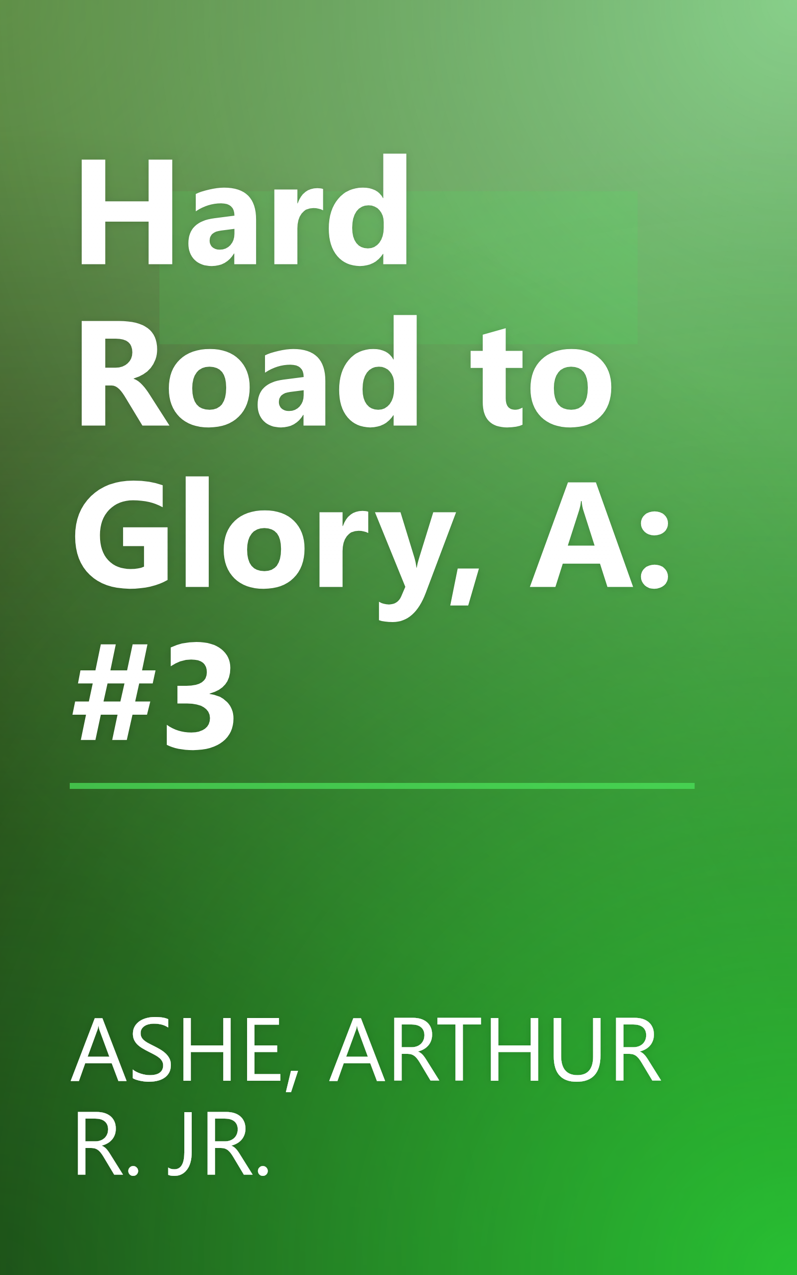 Hard Road to Glory, A: #3 book cover