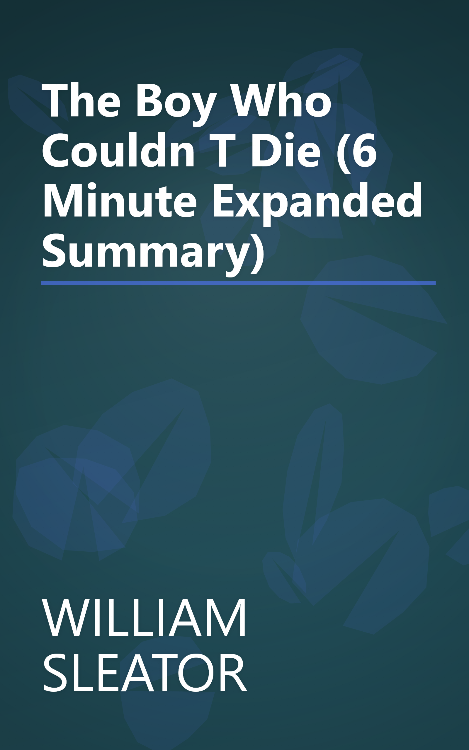 The Boy Who Couldn T Die (6 Minute   Expanded Summary) book cover