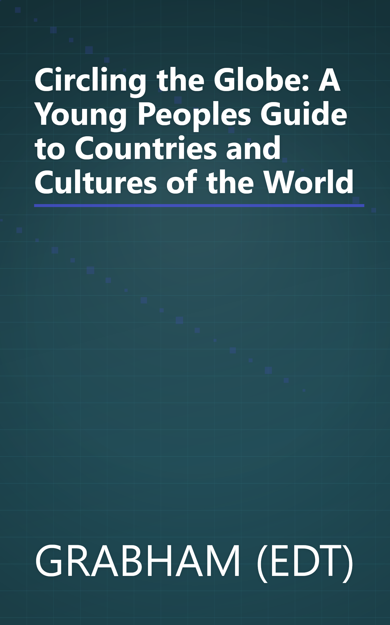 Circling the Globe: A Young Peoples Guide to Countries and Cultures of the World book cover