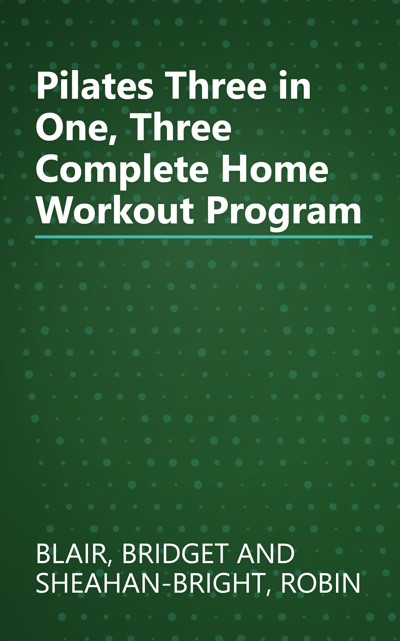 Pilates Three in One, Three Complete Home Workout Program book cover