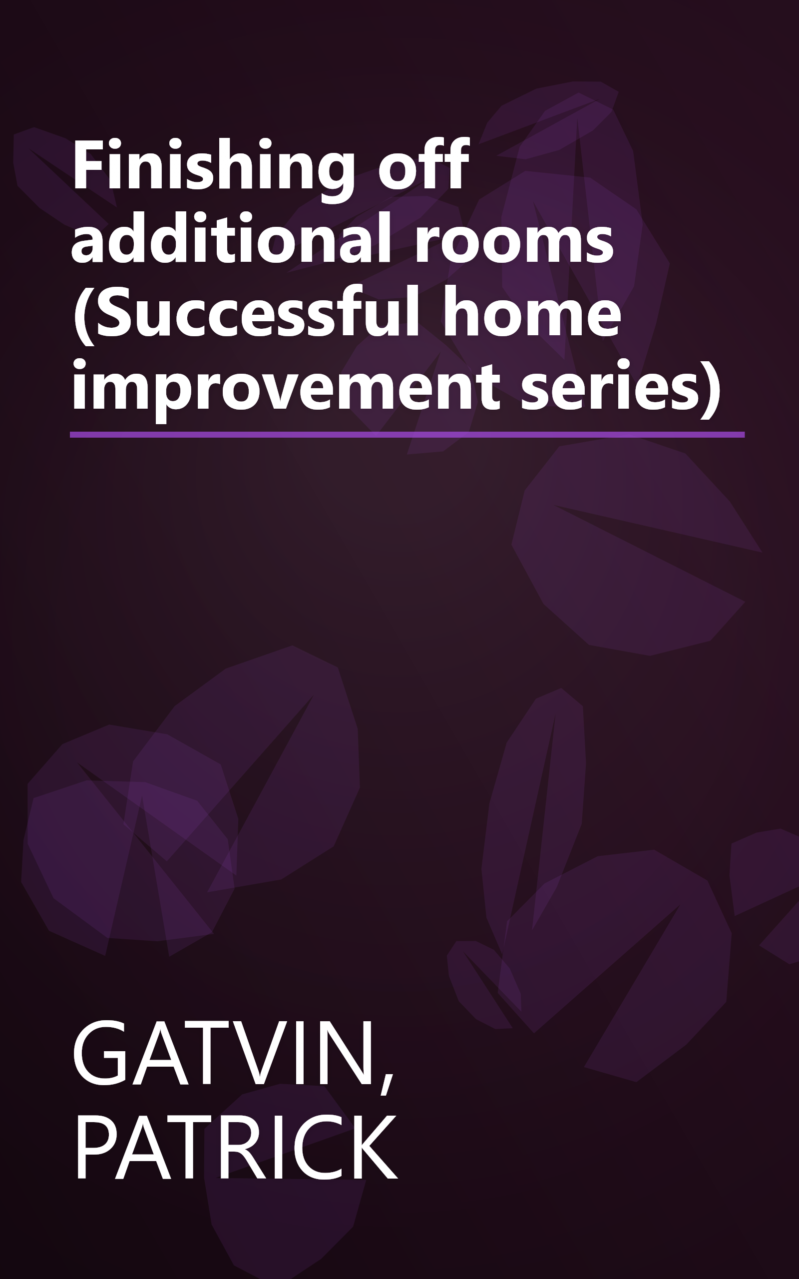 Finishing off additional rooms (Successful home improvement series) book cover