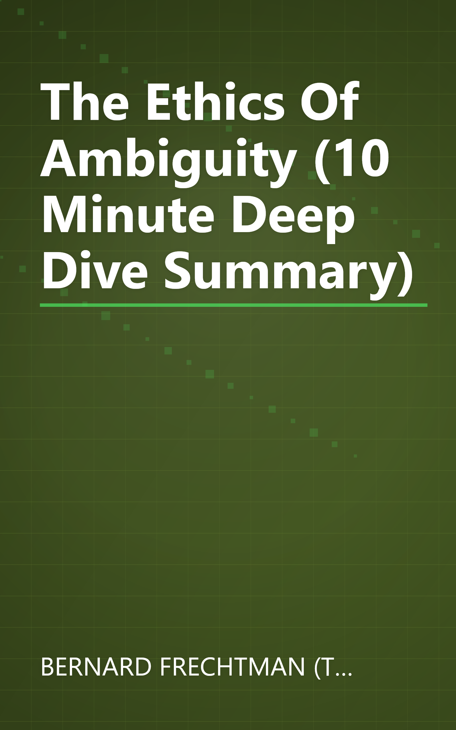 The Ethics Of Ambiguity (10 Minute   Deep Dive Summary) book cover