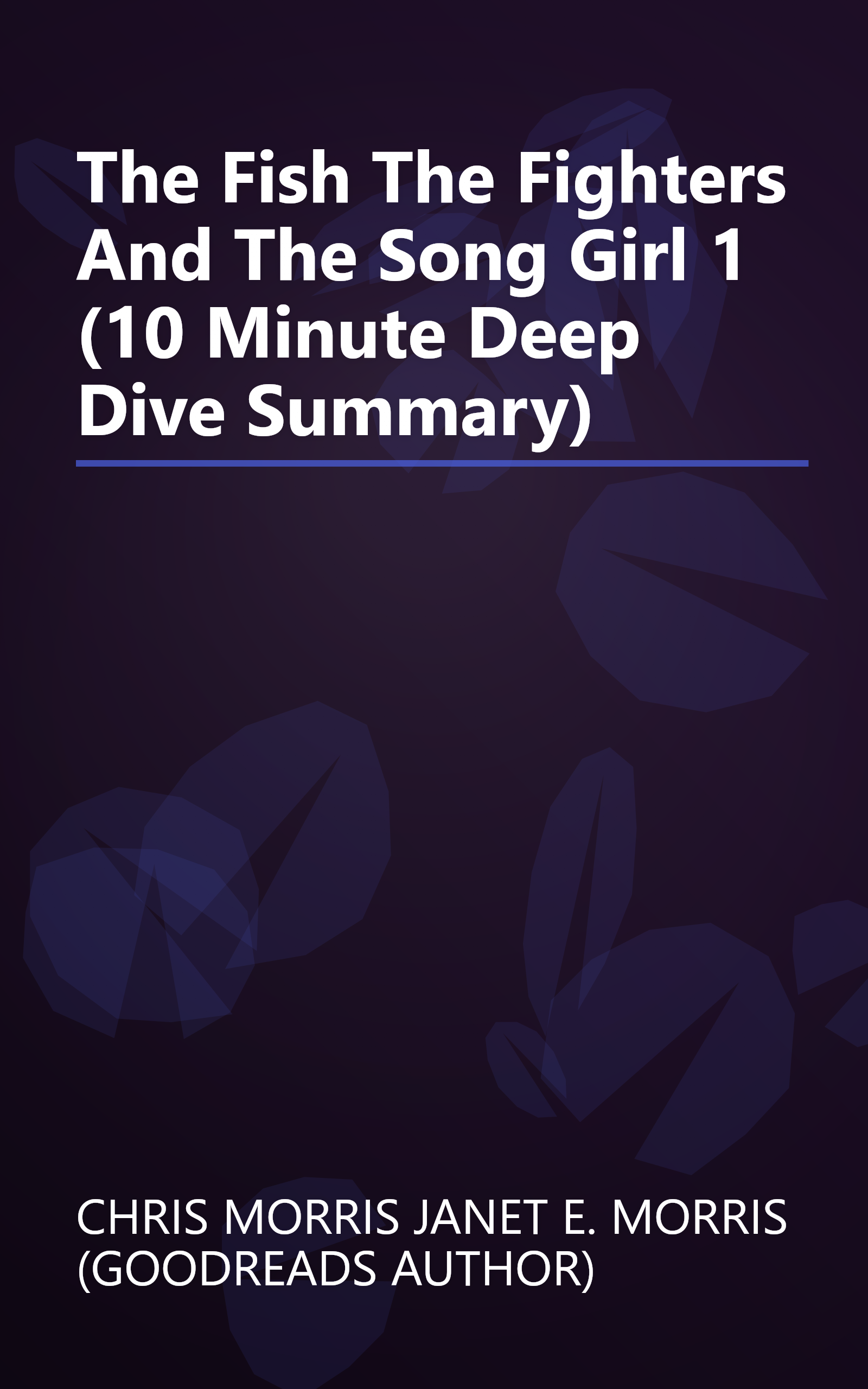 The Fish The Fighters And The Song Girl 1 (10 Minute   Deep Dive Summary) book cover
