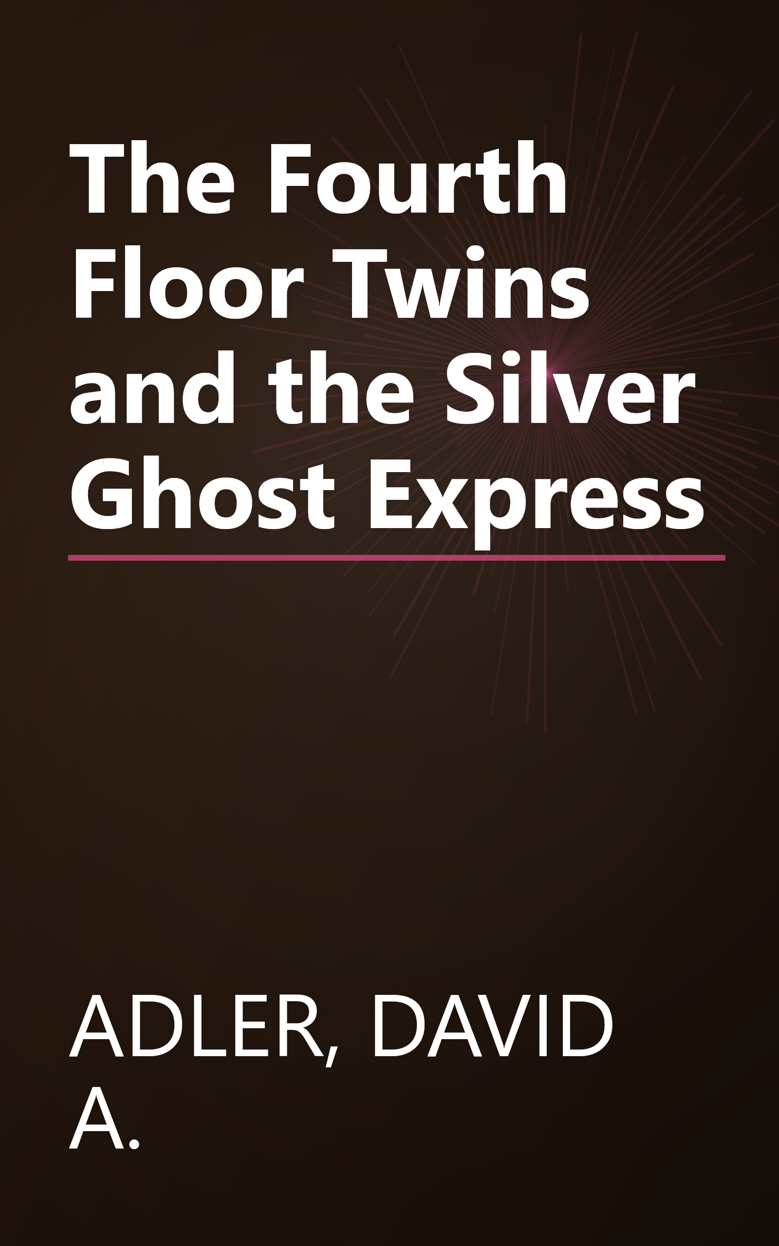 The Fourth Floor Twins and the Silver Ghost Express book cover
