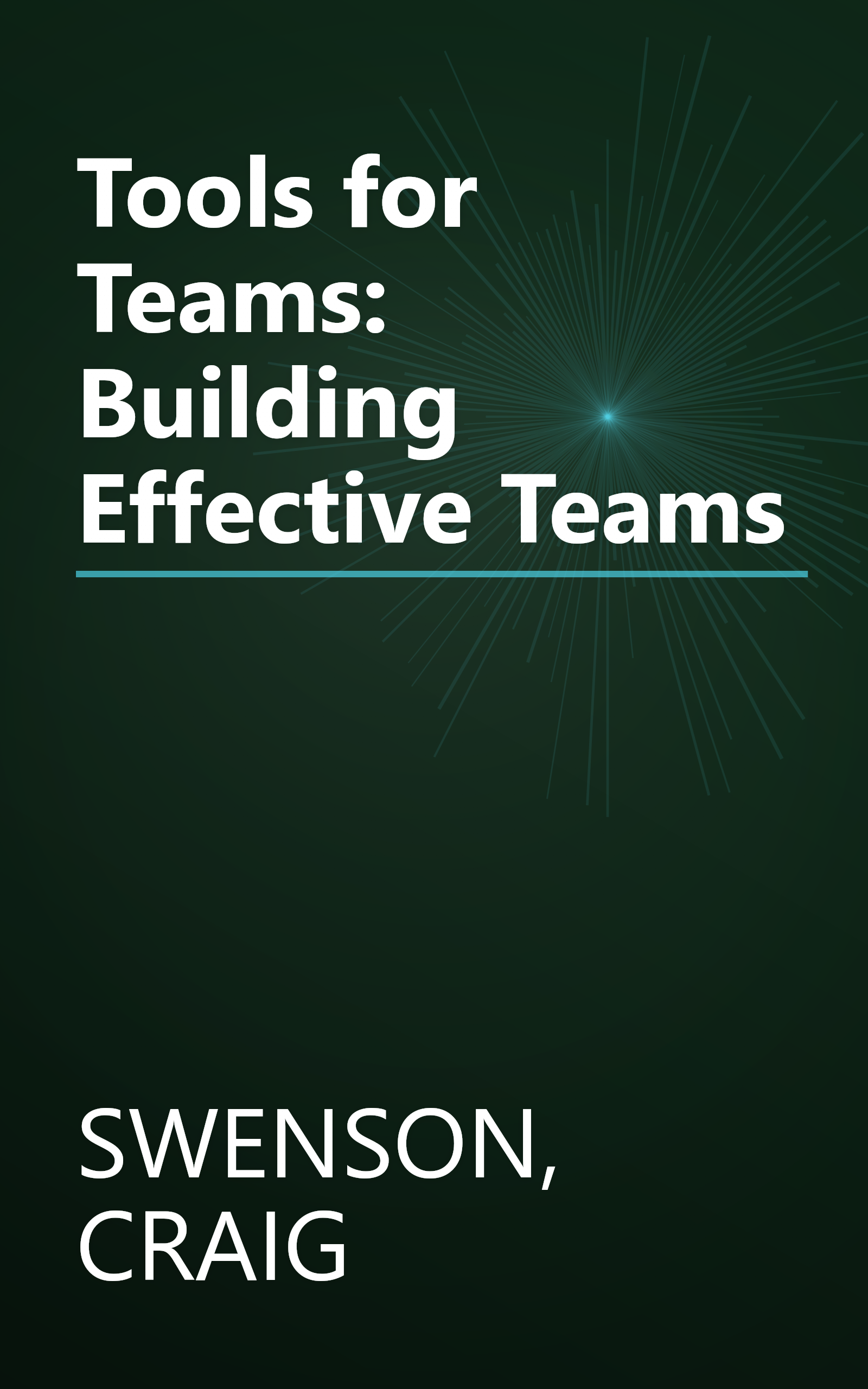 Tools for Teams: Building Effective Teams book cover
