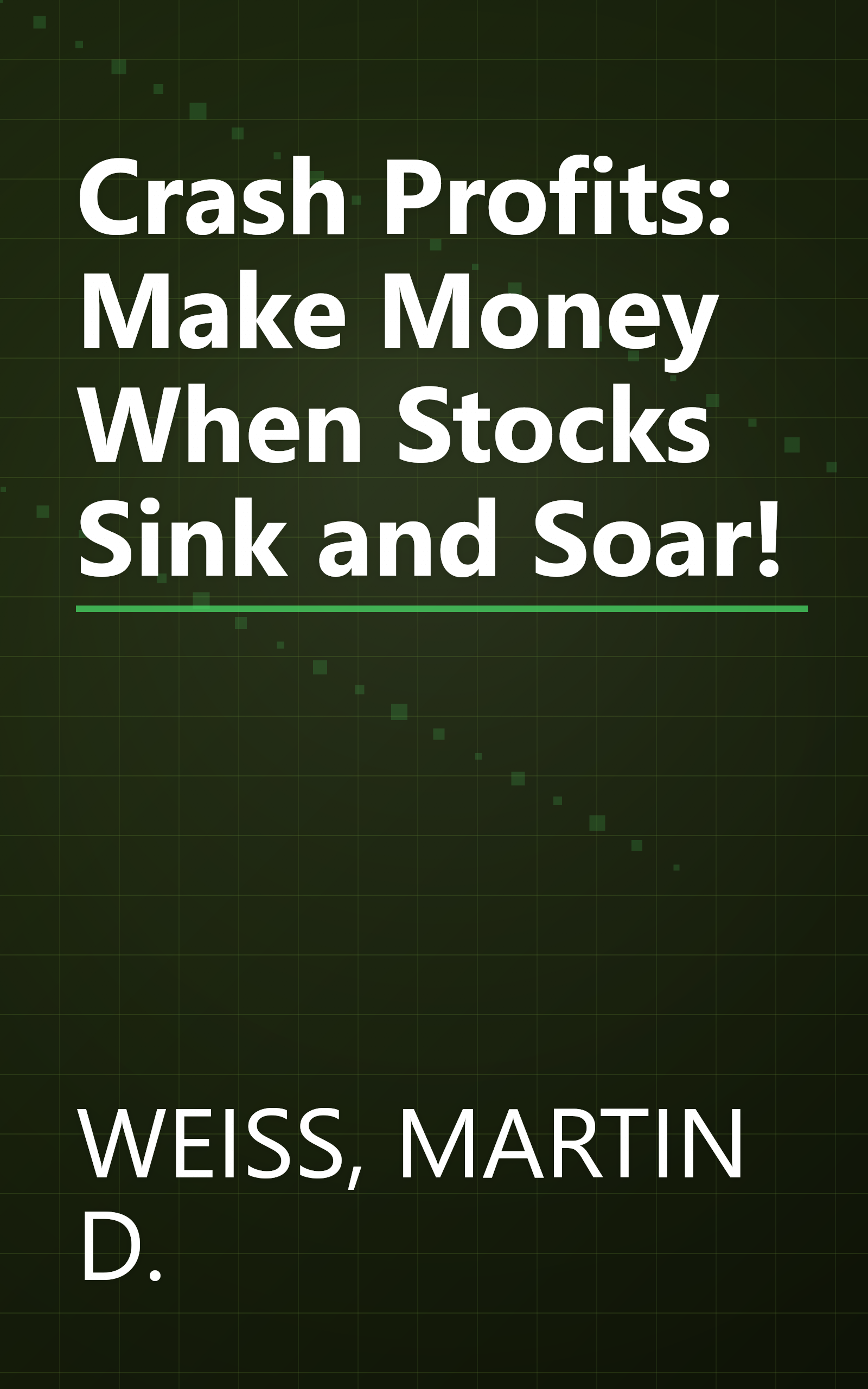Crash Profits: Make Money When Stocks Sink and Soar! book cover