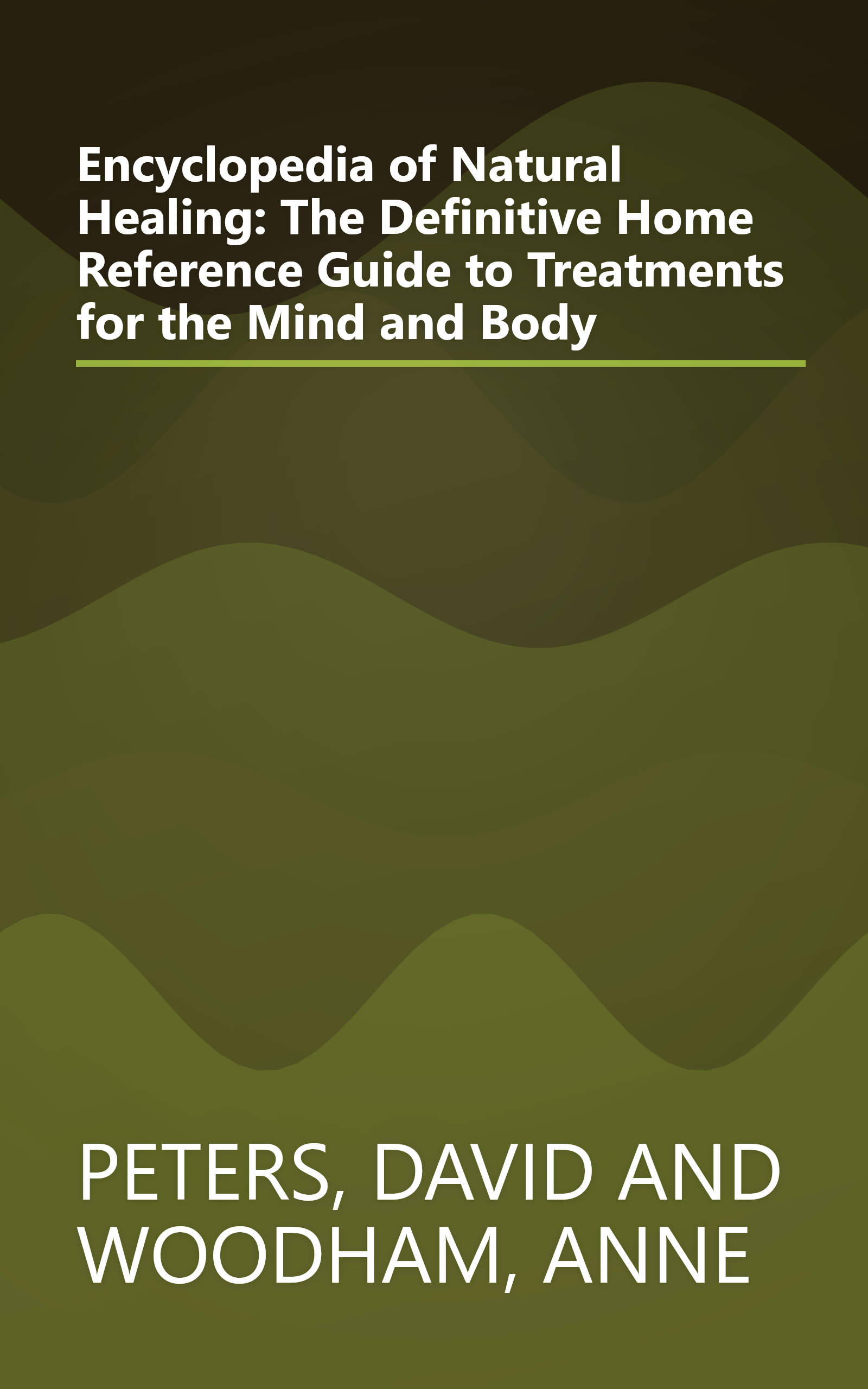 Encyclopedia of Natural Healing: The Definitive Home Reference Guide to Treatments for the Mind and Body book cover