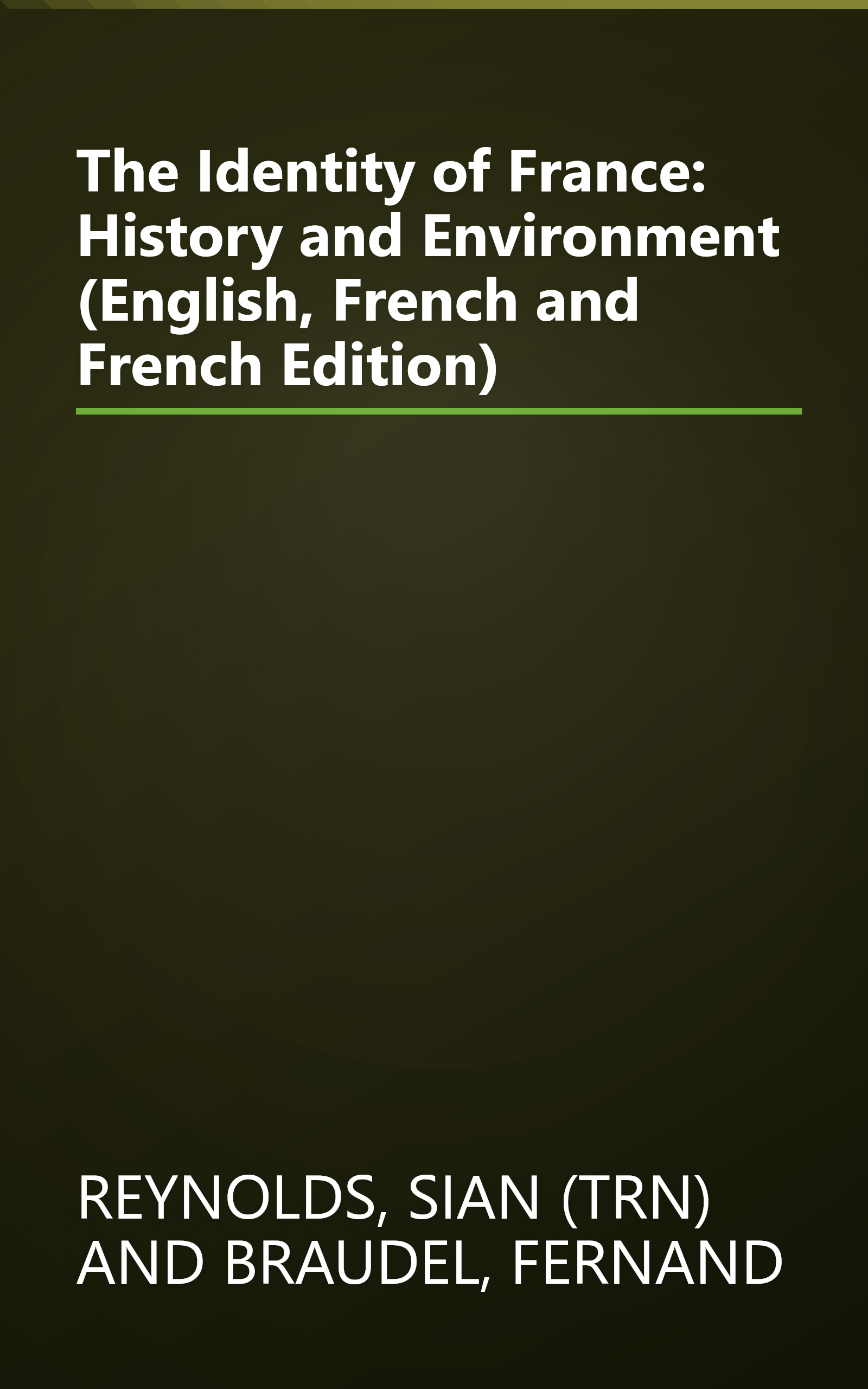 The Identity of France: History and Environment (English, French and French Edition) book cover
