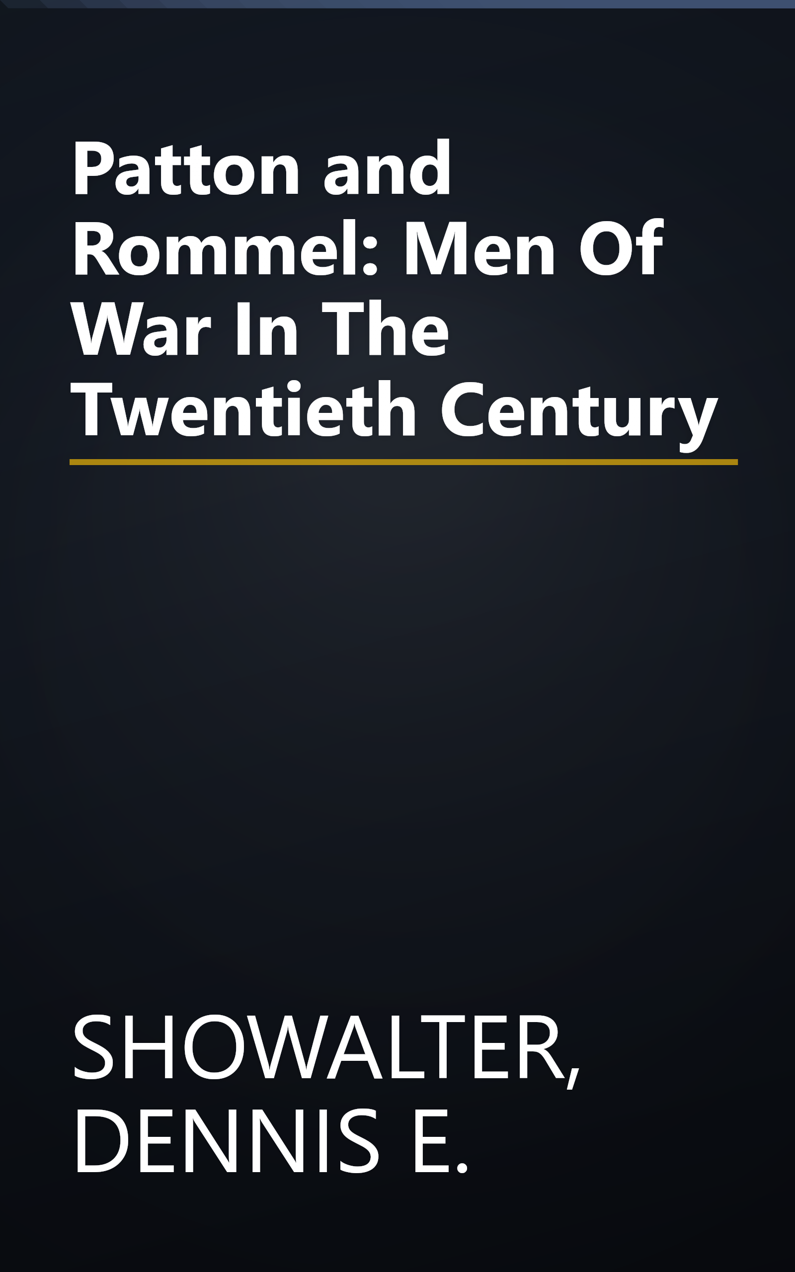 Patton and Rommel: Men Of War In The Twentieth Century book cover