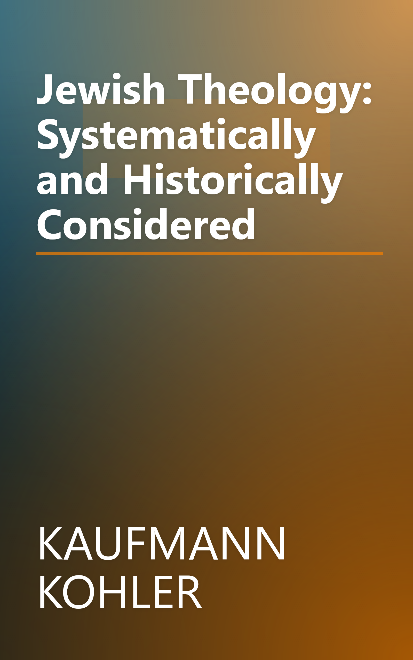 Jewish Theology: Systematically and Historically Considered book cover