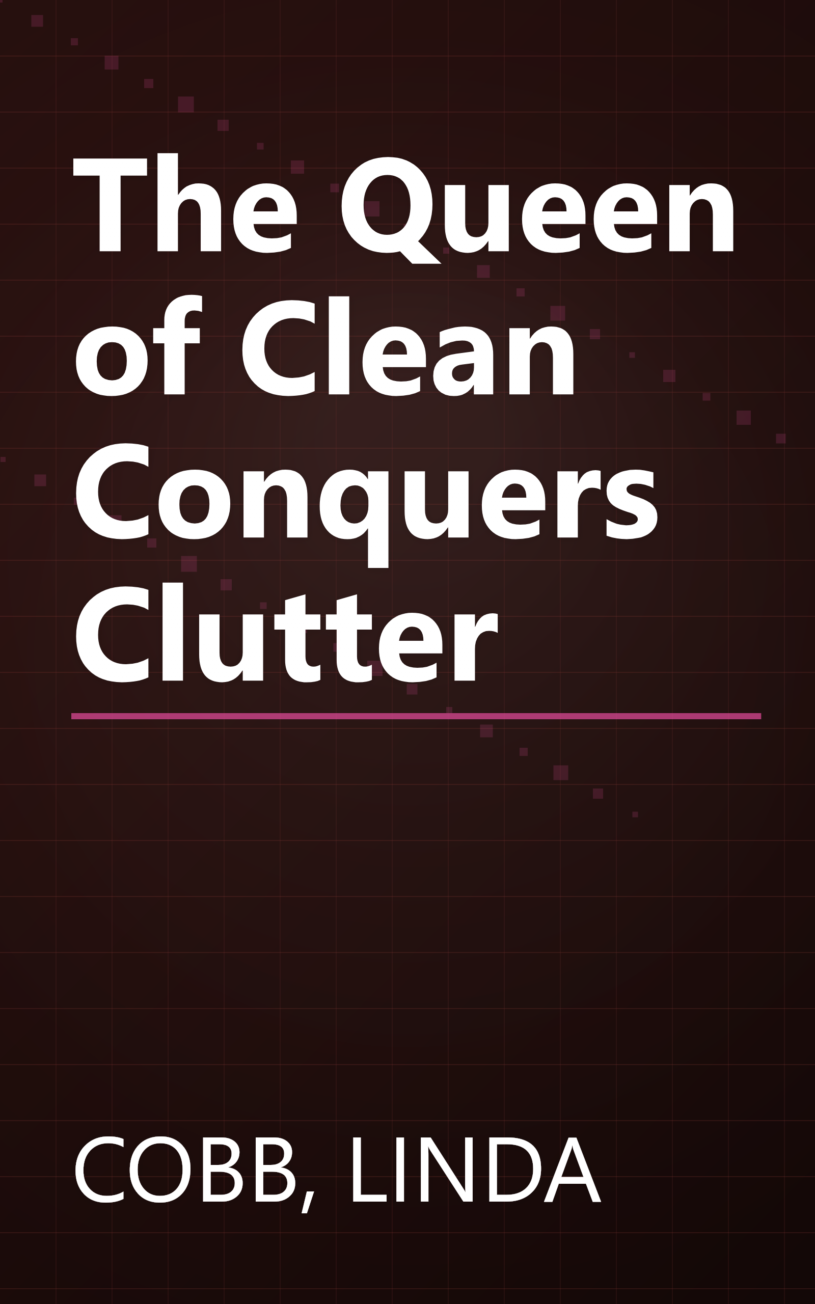 The Queen of Clean Conquers Clutter book cover