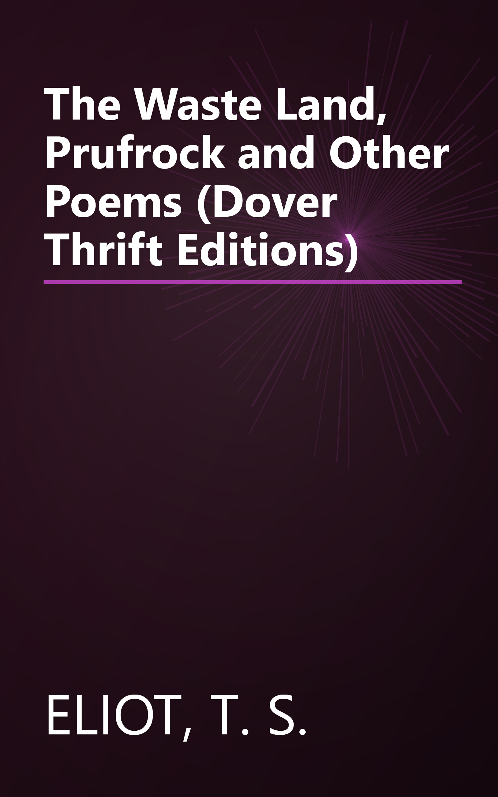 The Waste Land, Prufrock and Other Poems (Dover Thrift Editions) book cover