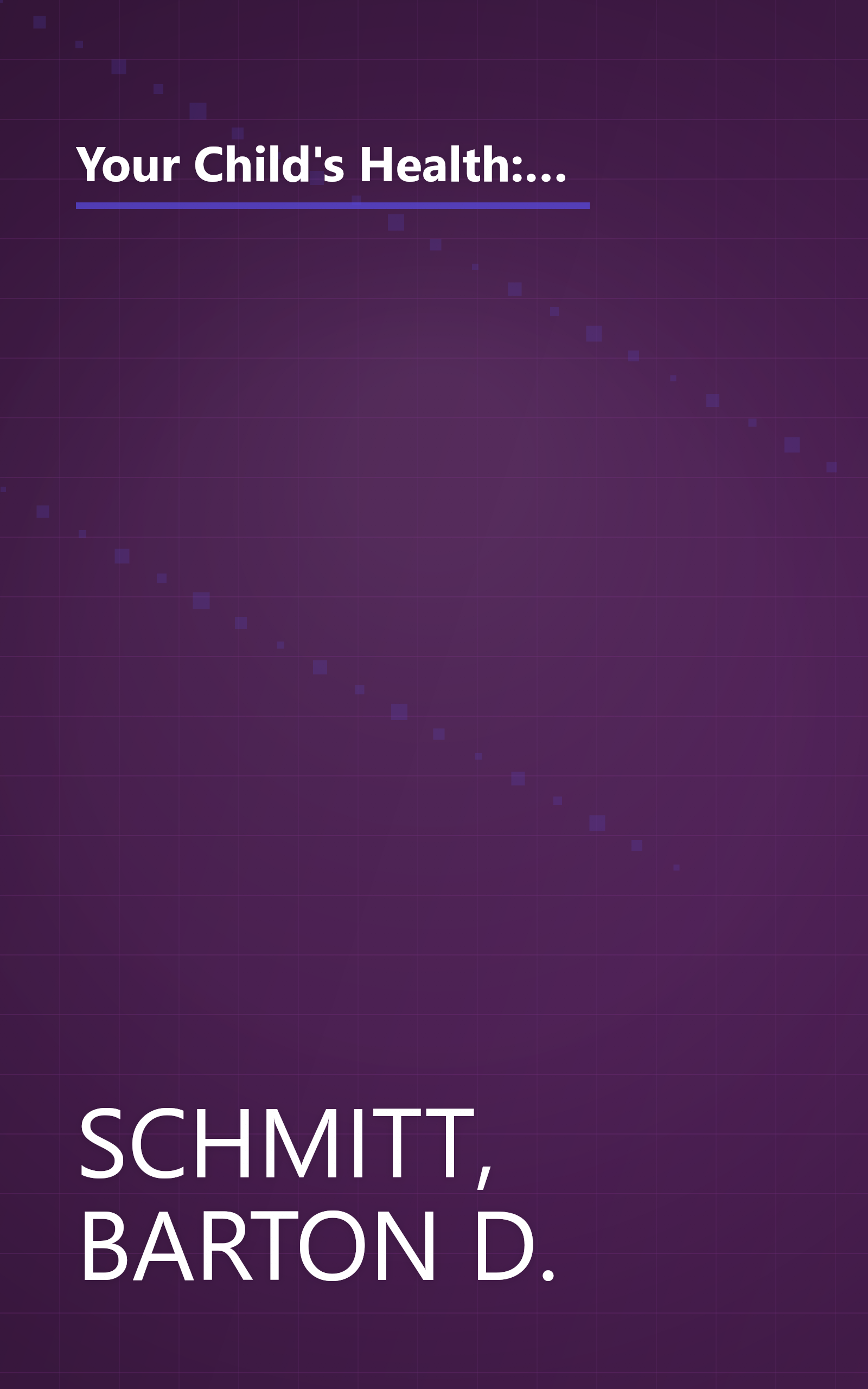 Your Child's Health: The Parents' Guide to Symptoms, Emergencies, Common Illnesses, Behavior, and School Problems book cover