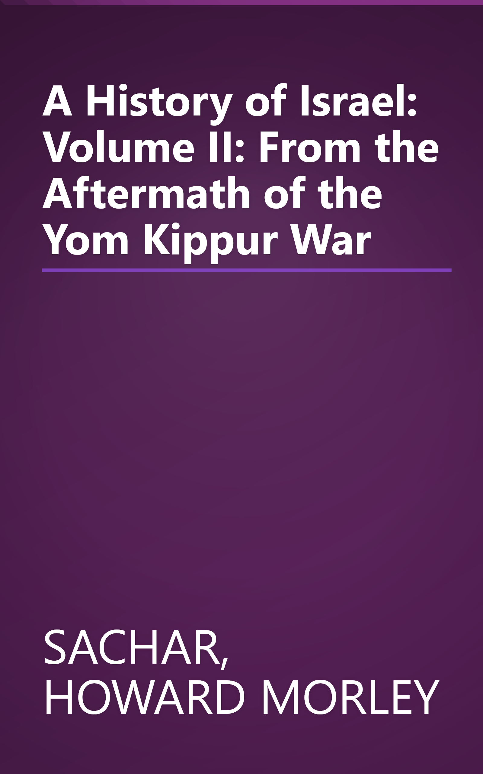 A History of Israel: Volume II: From the Aftermath of the Yom Kippur War book cover