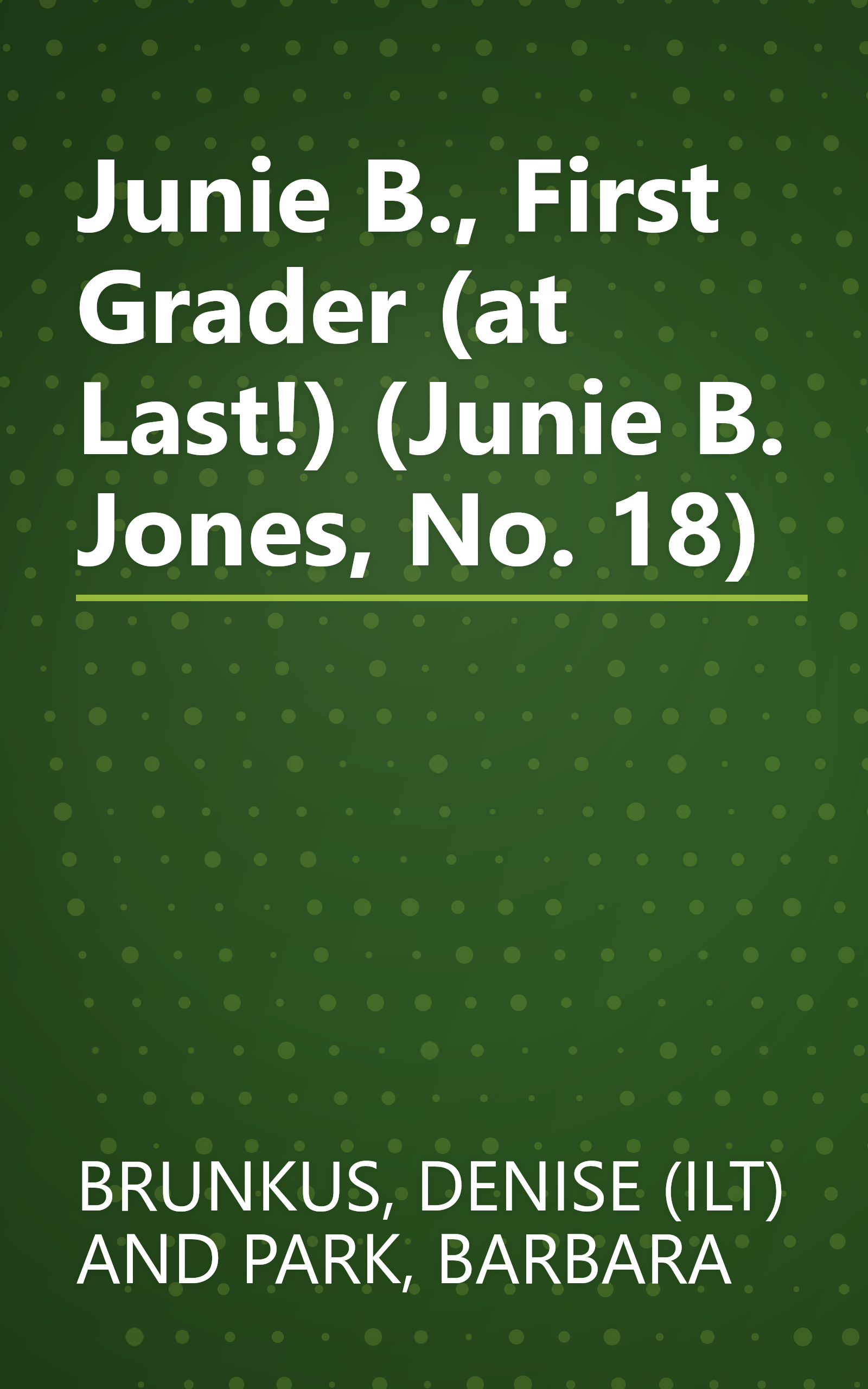 Junie B., First Grader (at Last!) (Junie B. Jones, No. 18) book cover