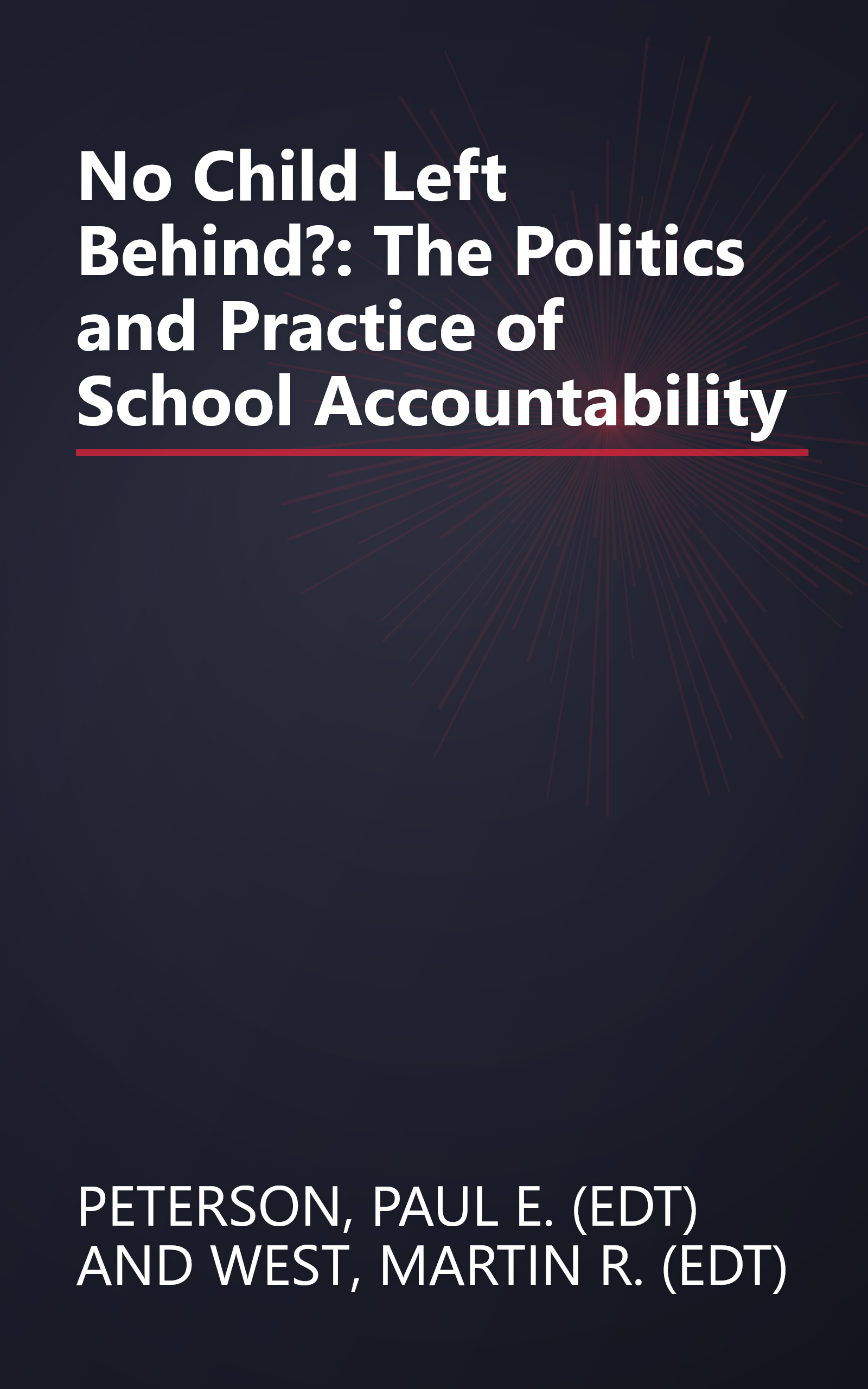 No Child Left Behind?: The Politics and Practice of School Accountability book cover