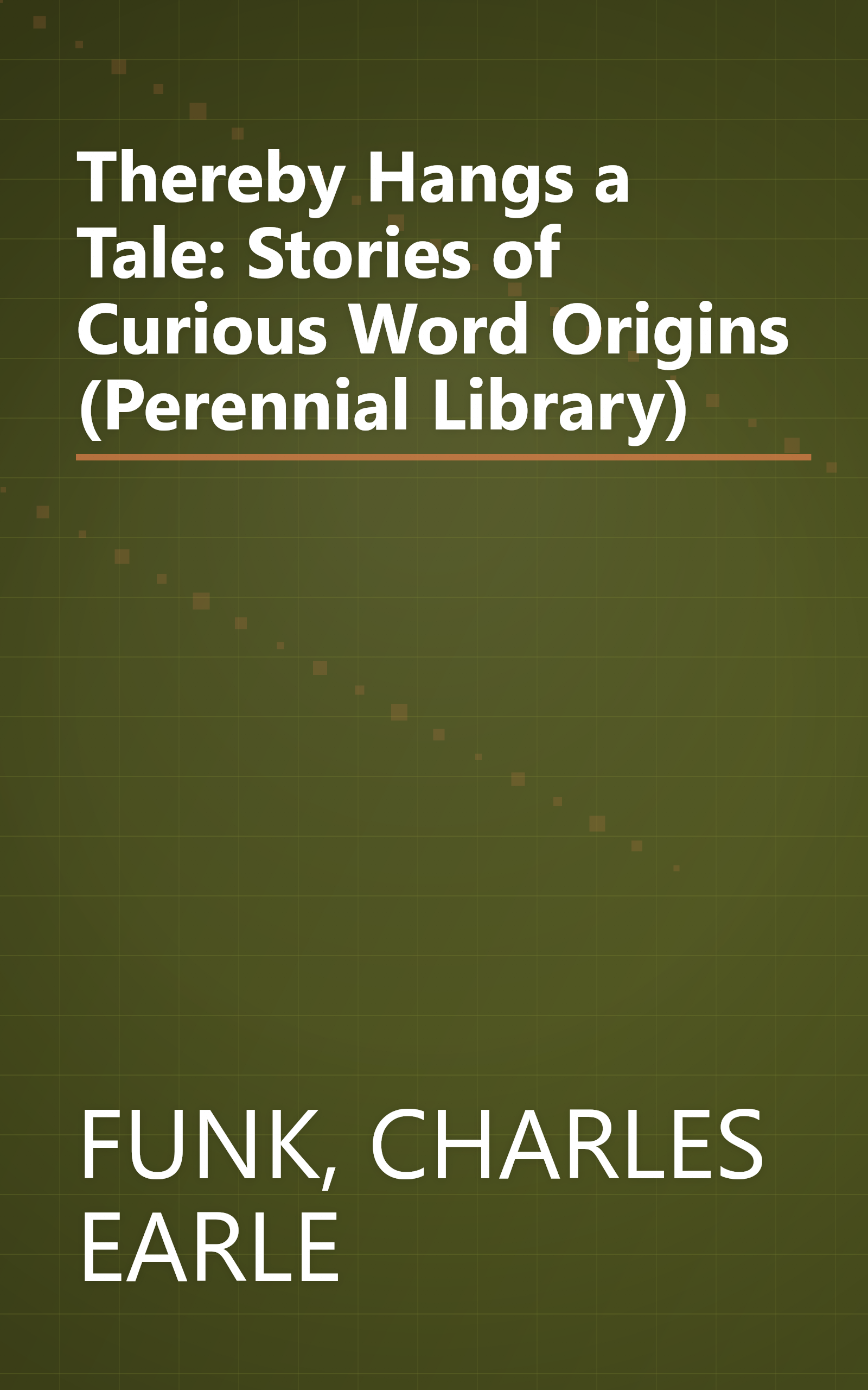 Thereby Hangs a Tale: Stories of Curious Word Origins (Perennial Library) book cover