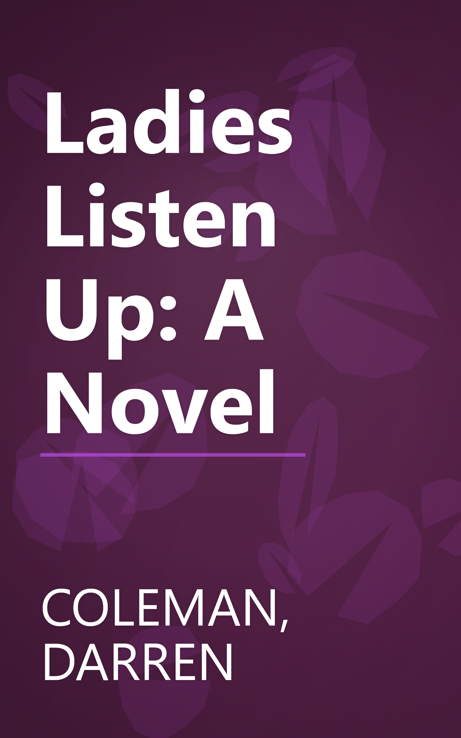 Ladies Listen Up: A Novel book cover