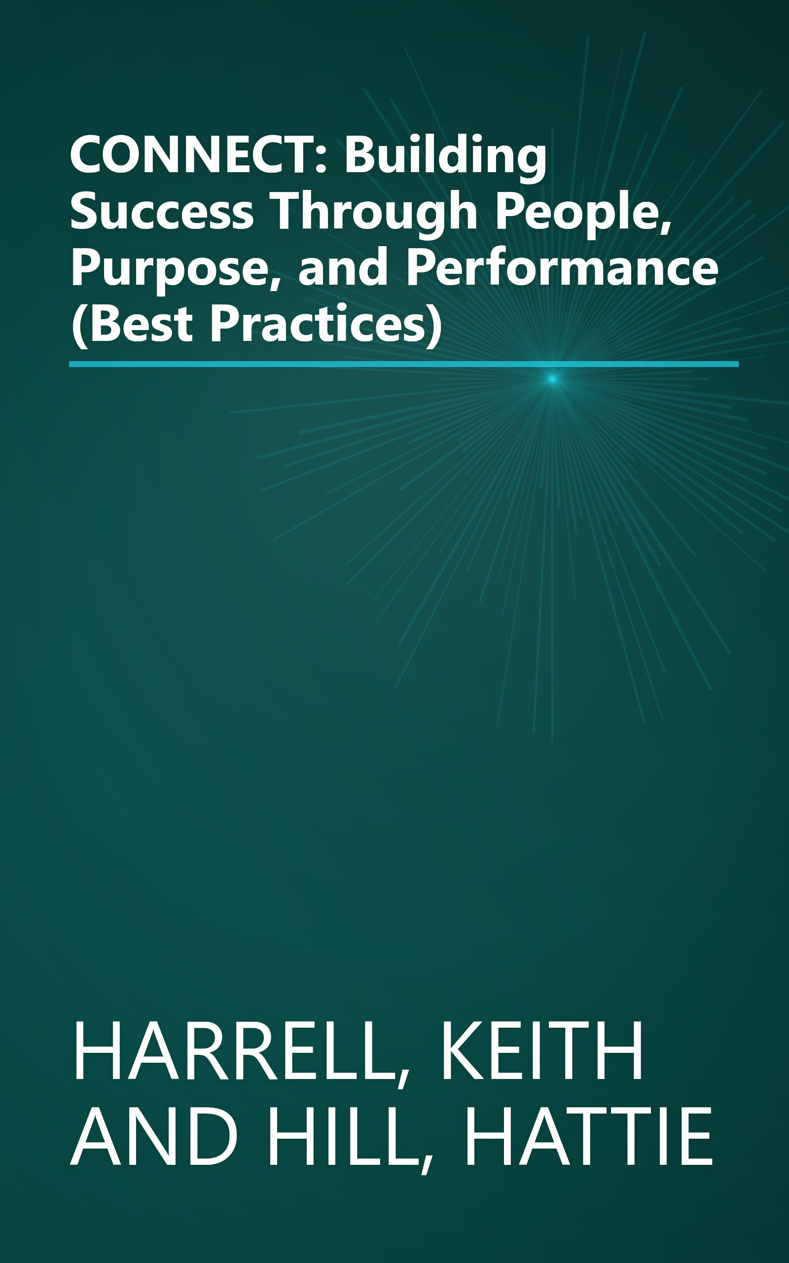 CONNECT: Building Success Through People, Purpose, and Performance (Best Practices) book cover