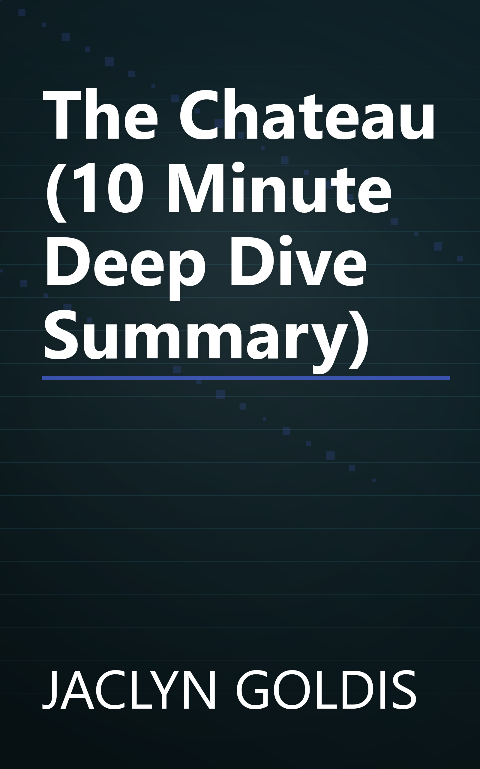 The Chateau (10 Minute   Deep Dive Summary) book cover