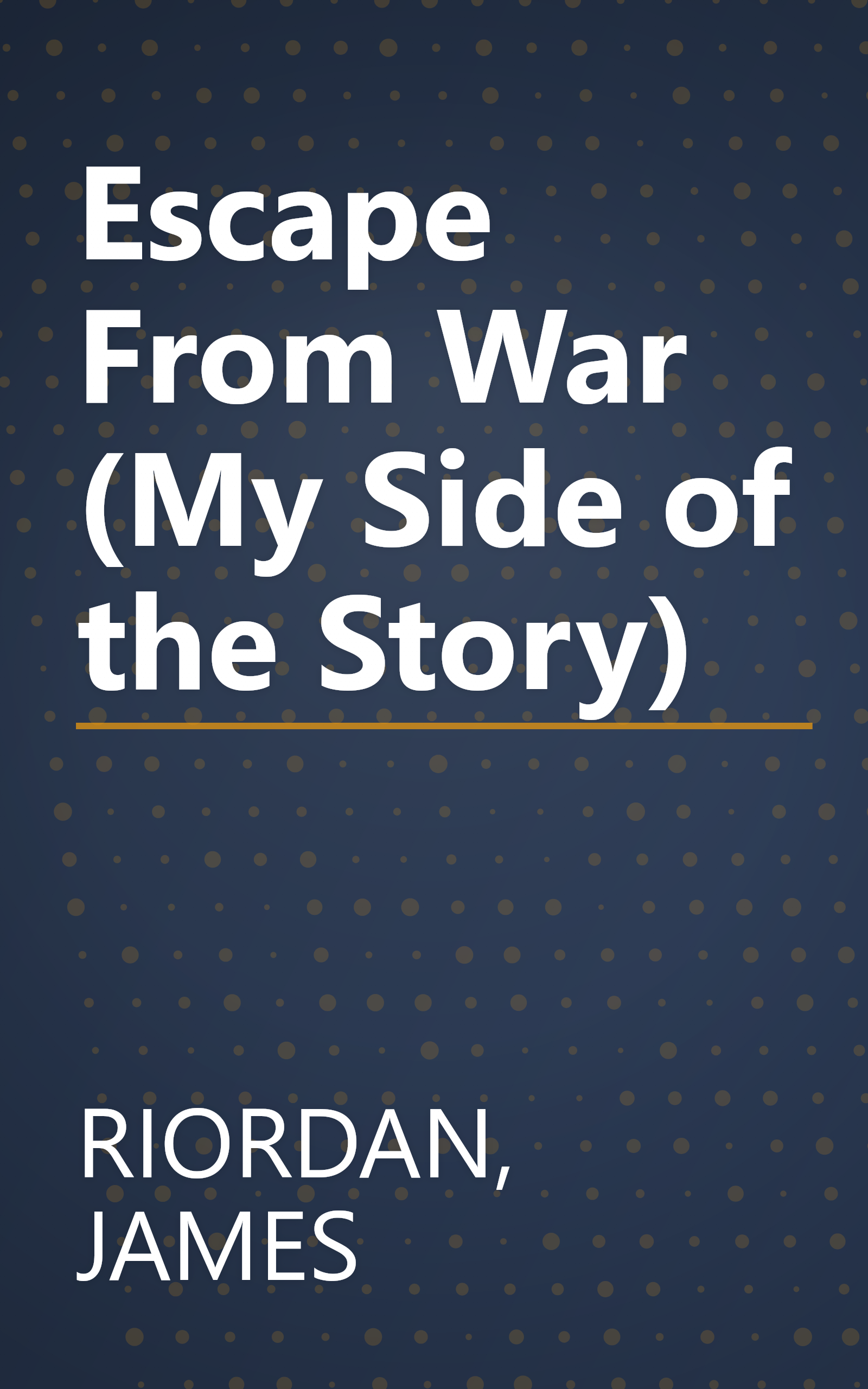 Escape From War (My Side of the Story) book cover
