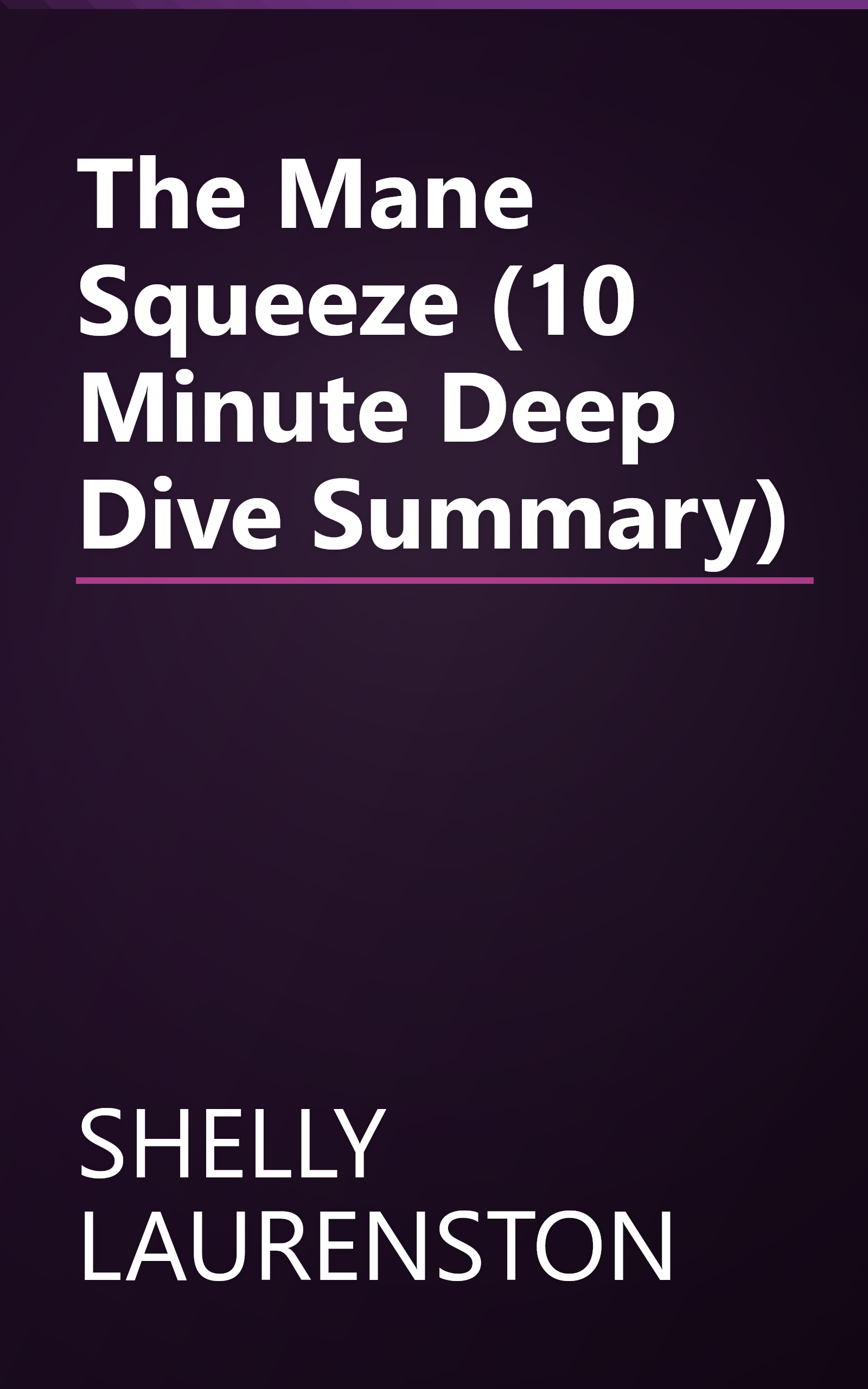 The Mane Squeeze (10 Minute   Deep Dive Summary) book cover