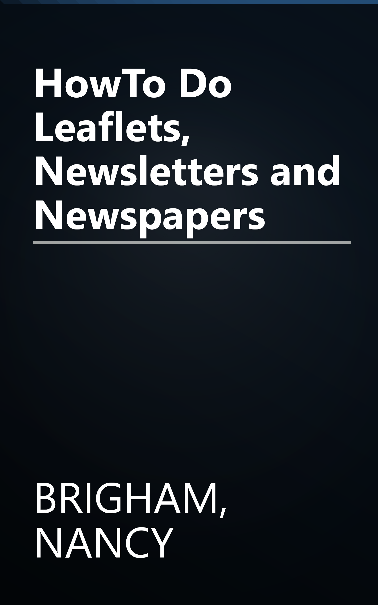 HowTo Do Leaflets, Newsletters and Newspapers book cover