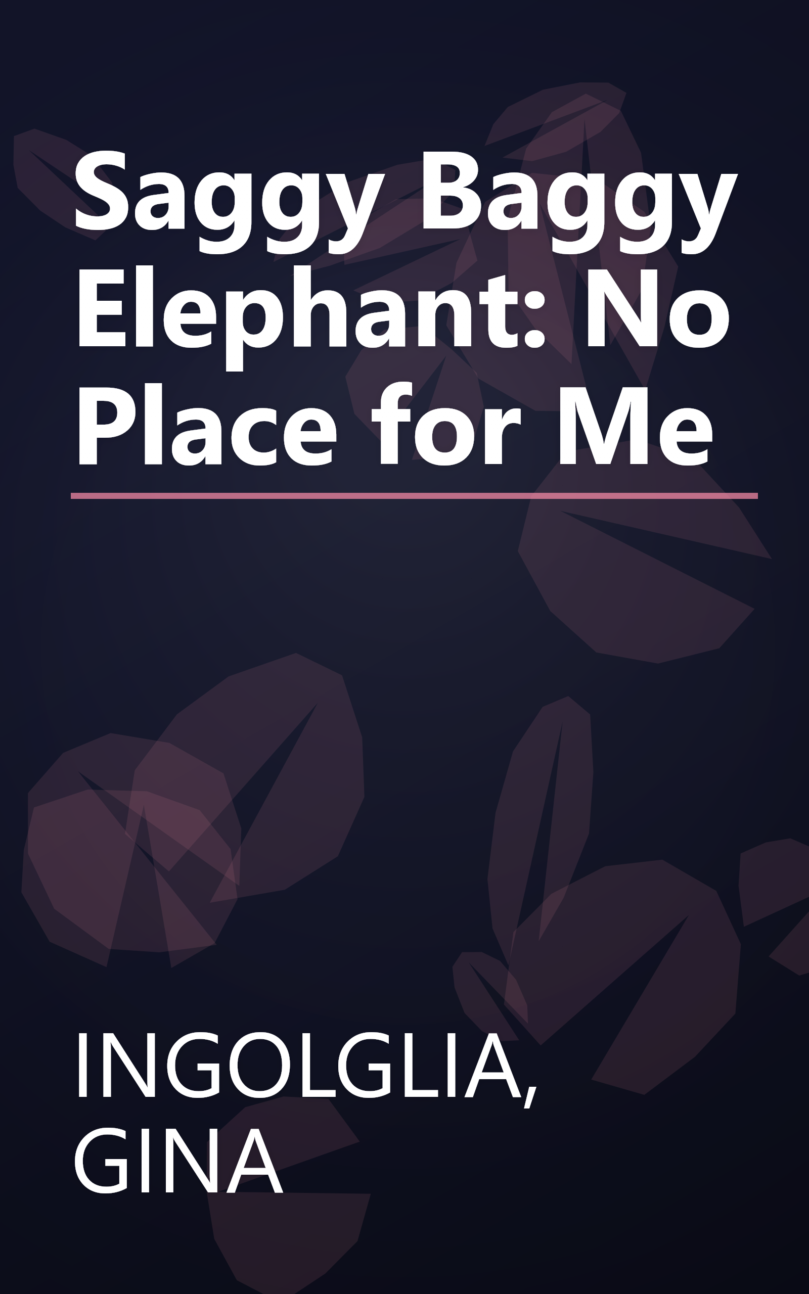 Saggy Baggy Elephant:  No Place for Me book cover