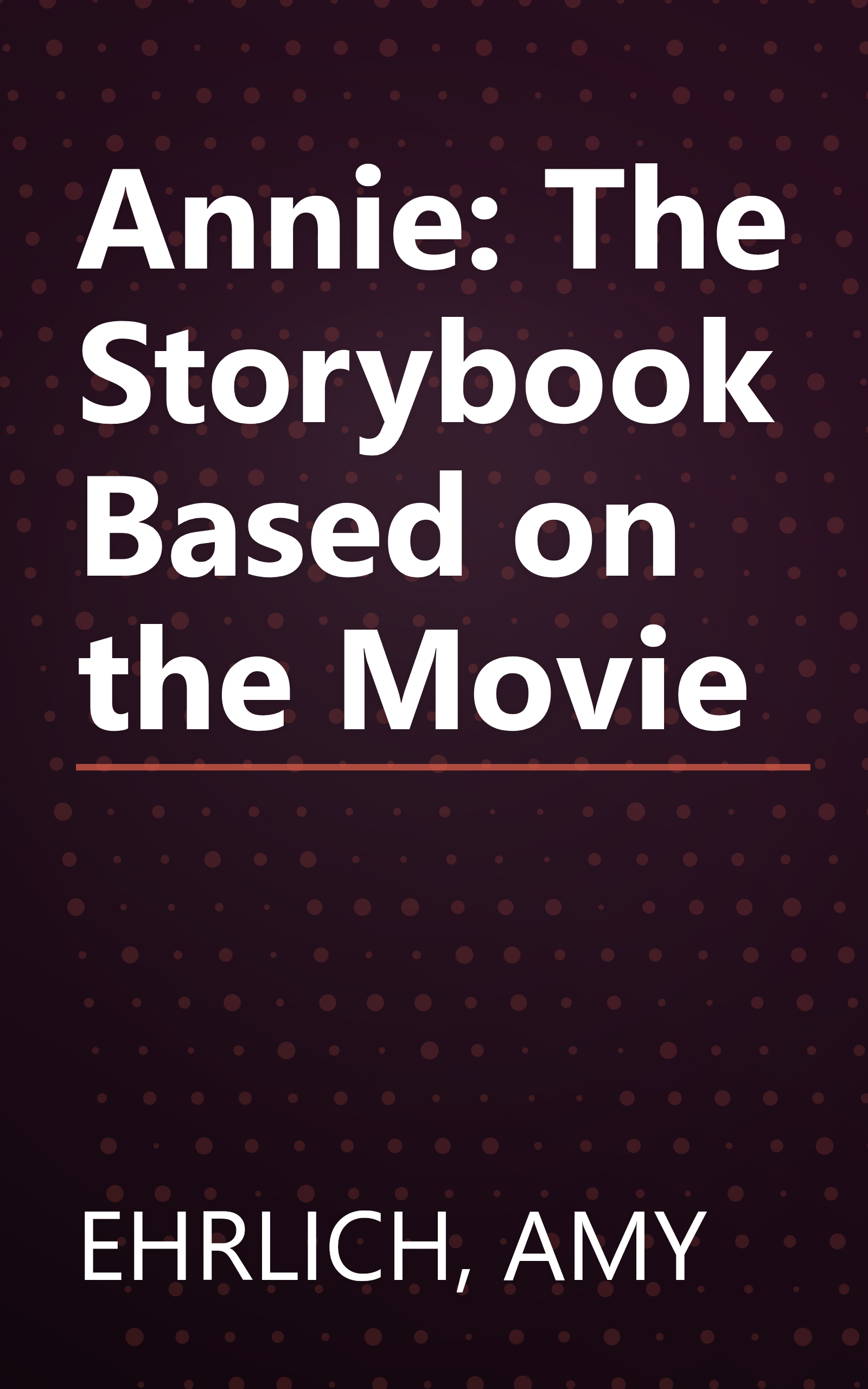 Annie: The Storybook Based on the Movie book cover