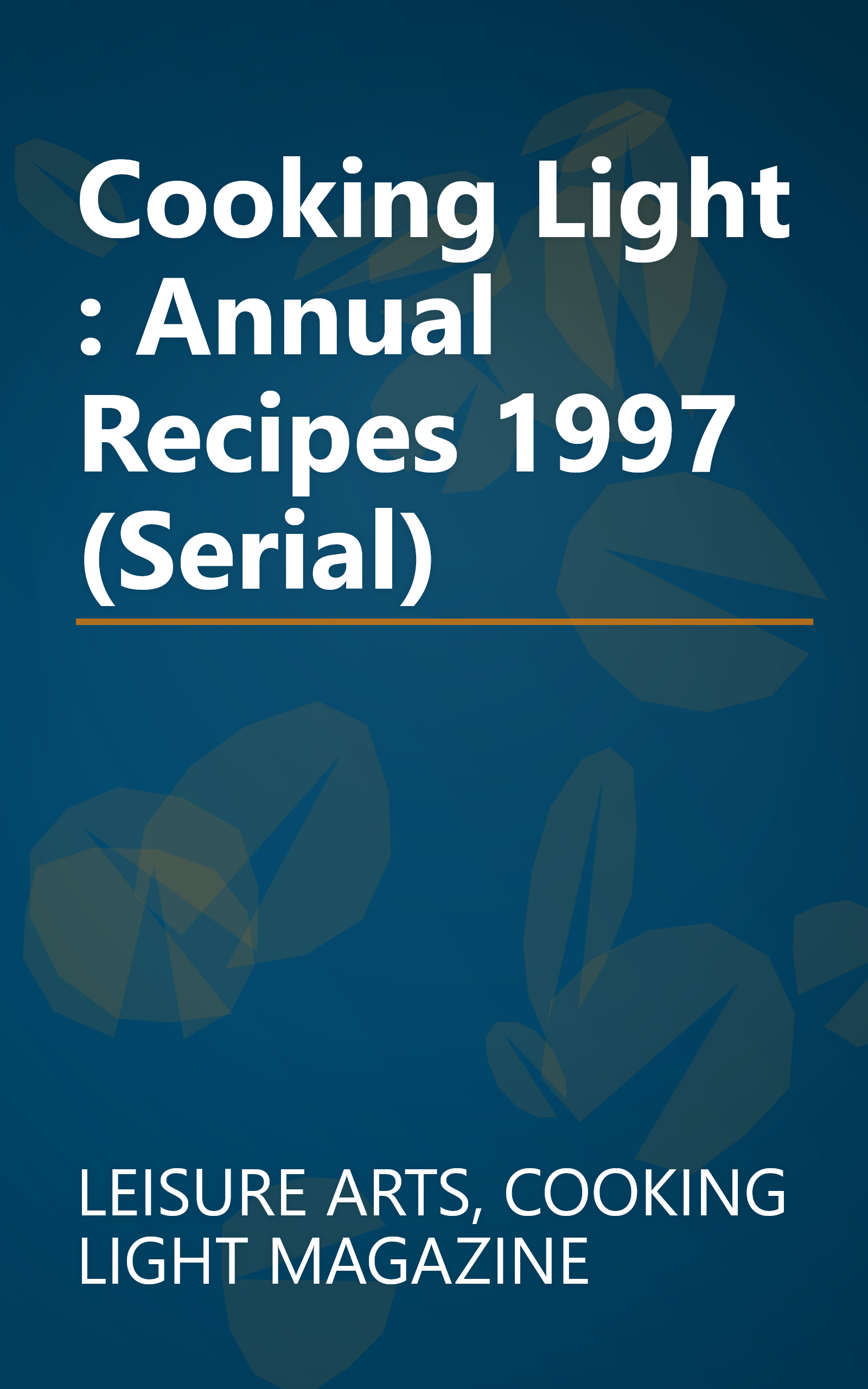 Cooking Light : Annual Recipes 1997 (Serial) book cover