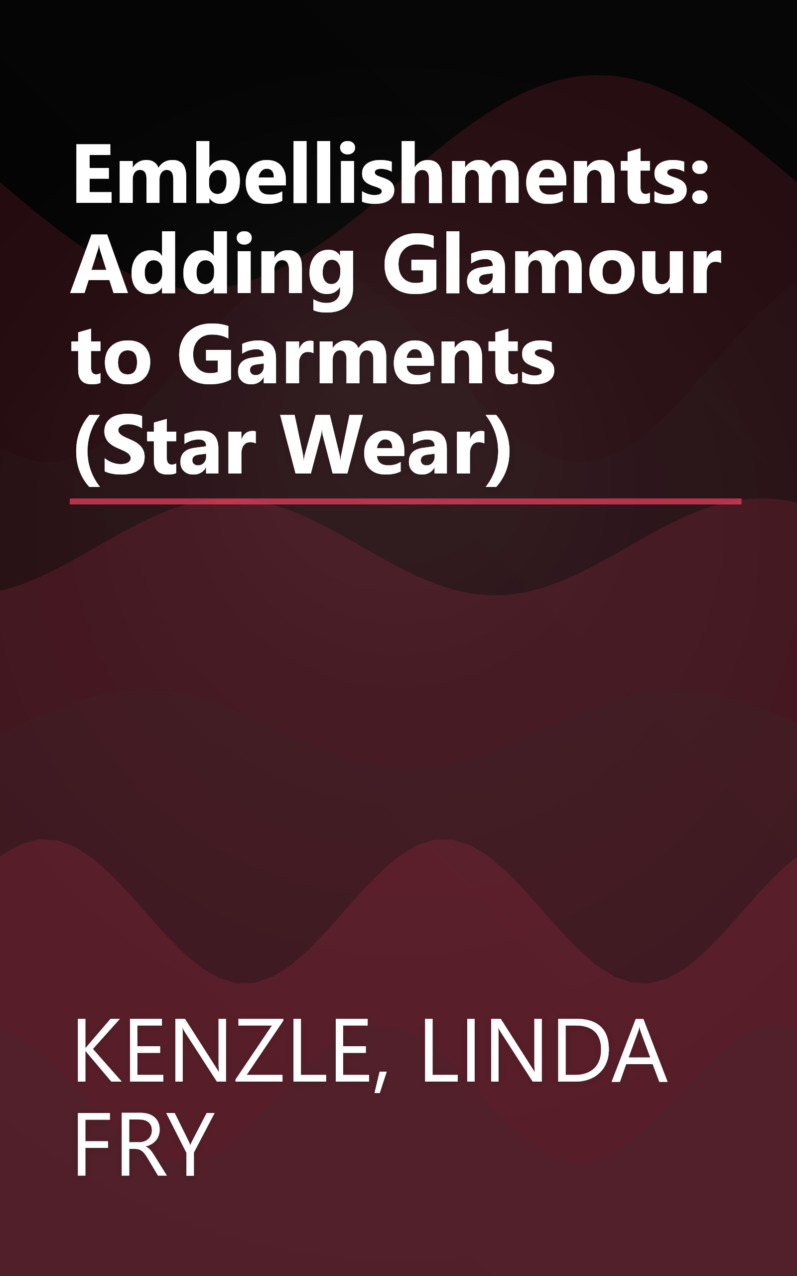 Embellishments: Adding Glamour to Garments (Star Wear) book cover