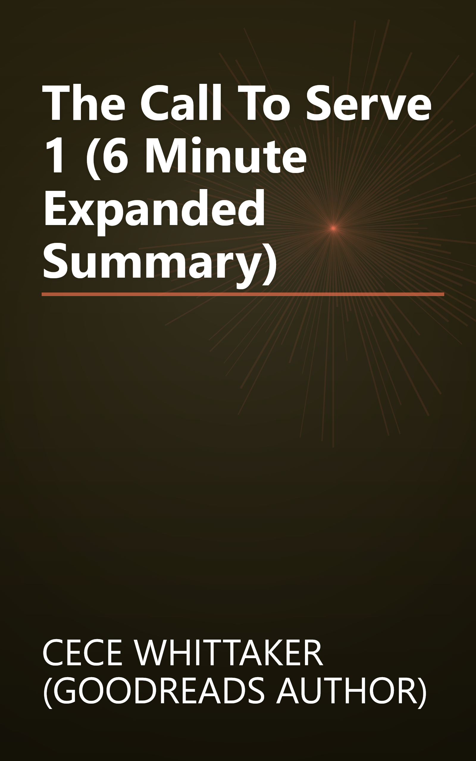 The Call To Serve 1 (6 Minute   Expanded Summary) book cover
