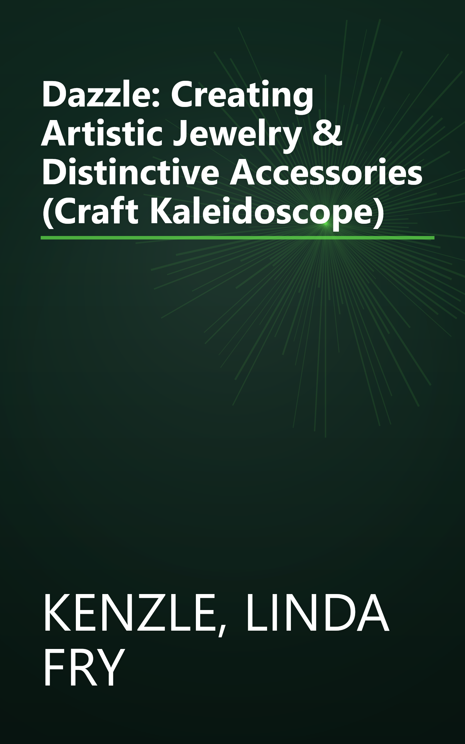 Dazzle: Creating Artistic Jewelry & Distinctive Accessories (Craft Kaleidoscope) book cover