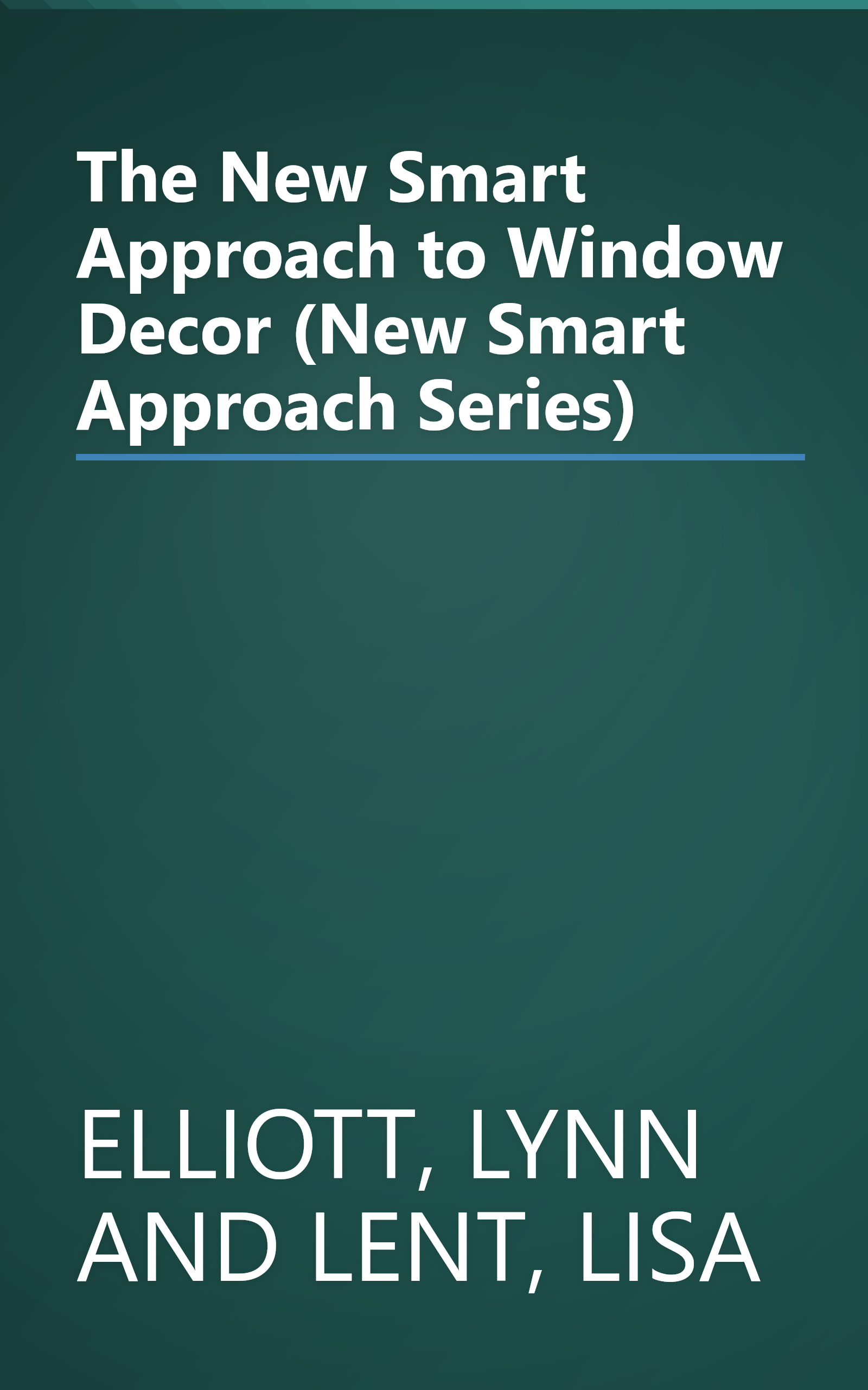 The New Smart Approach to Window Decor (New Smart Approach Series) book cover