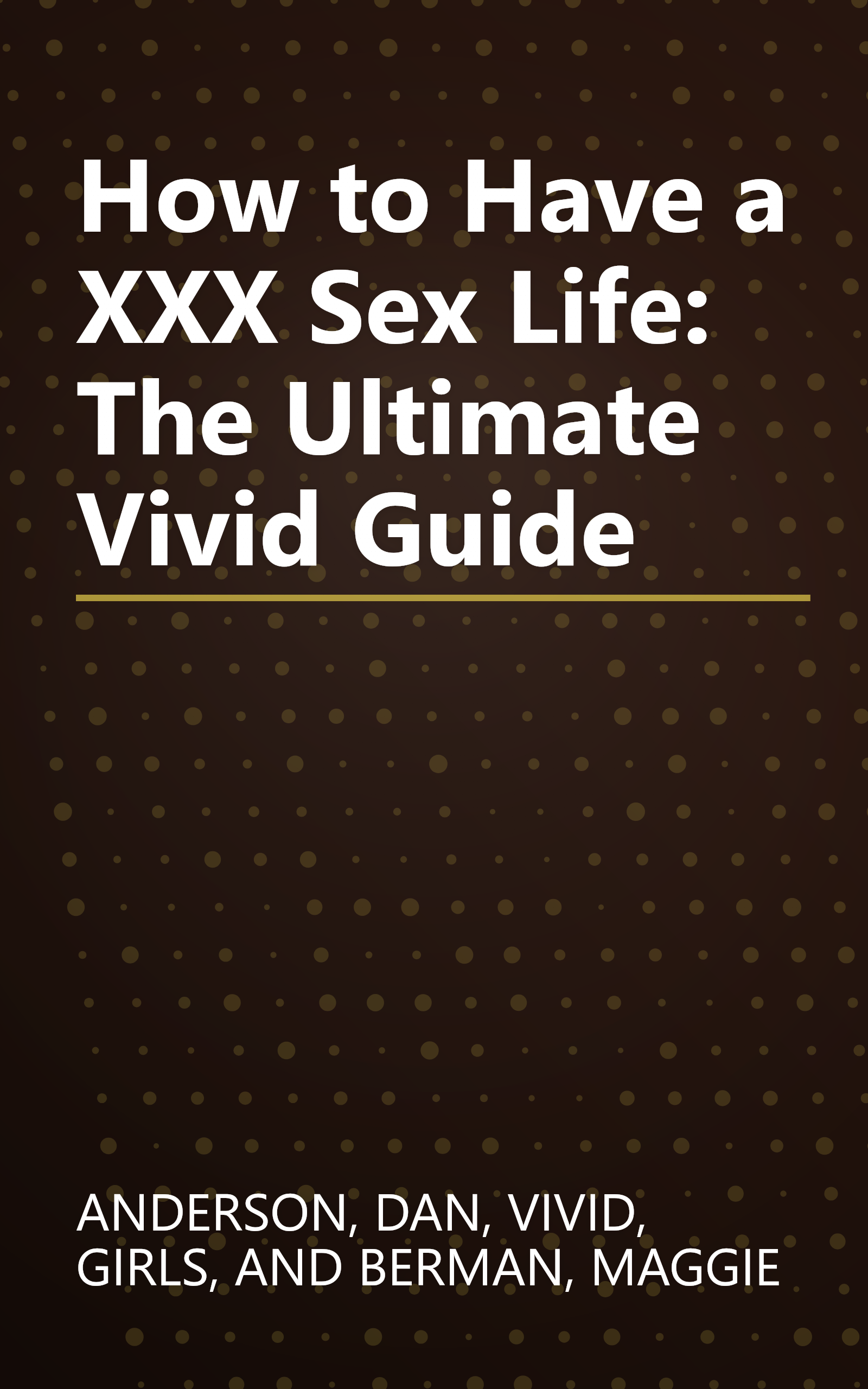 How to Have a XXX Sex Life: The Ultimate Vivid Guide book cover