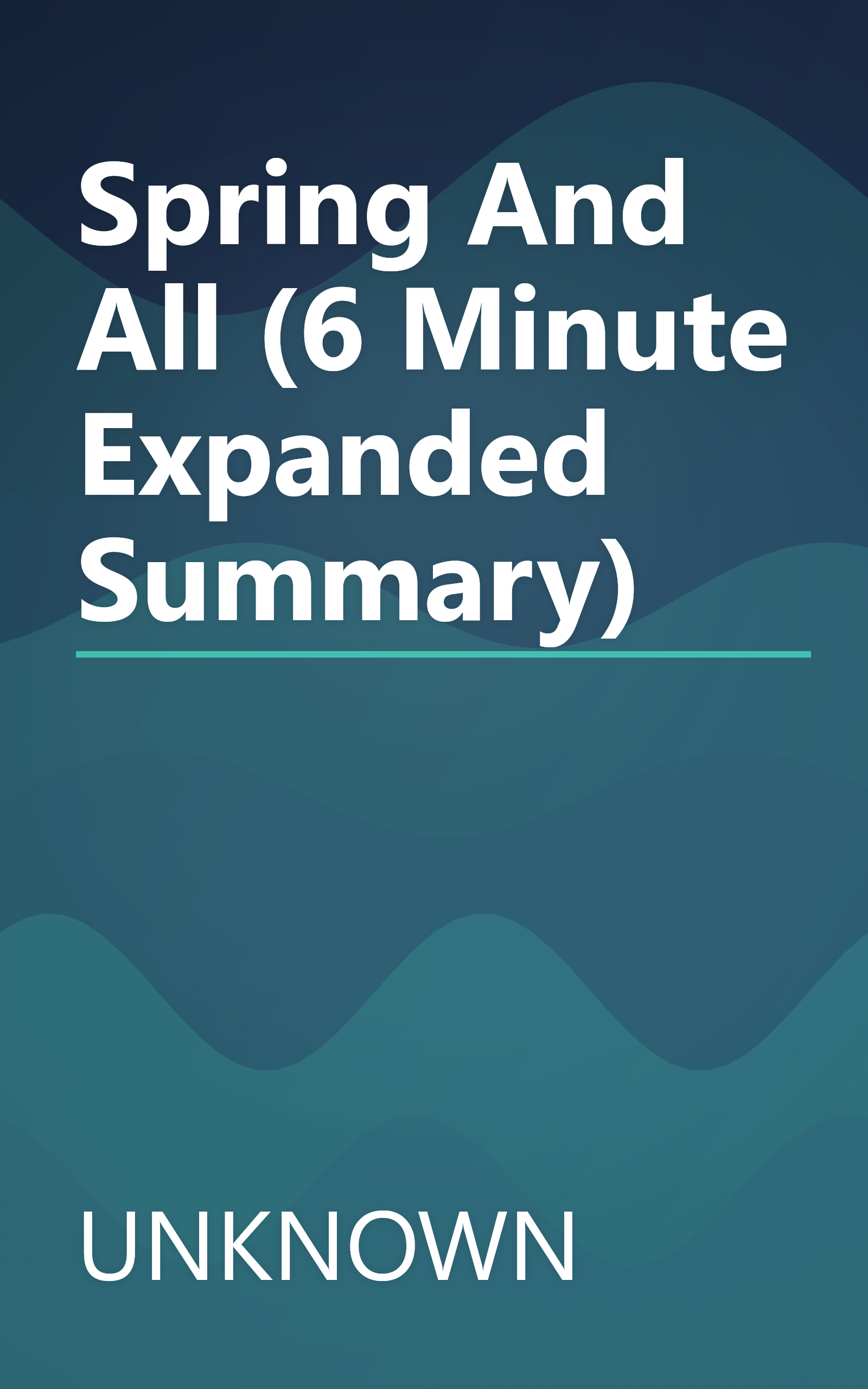 Spring And All (6 Minute   Expanded Summary) book cover