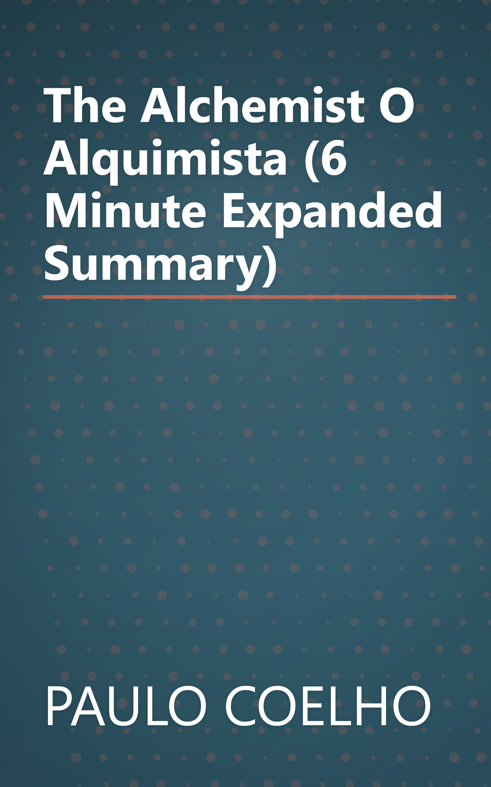 The Alchemist  O Alquimista  (6 Minute   Expanded Summary) book cover