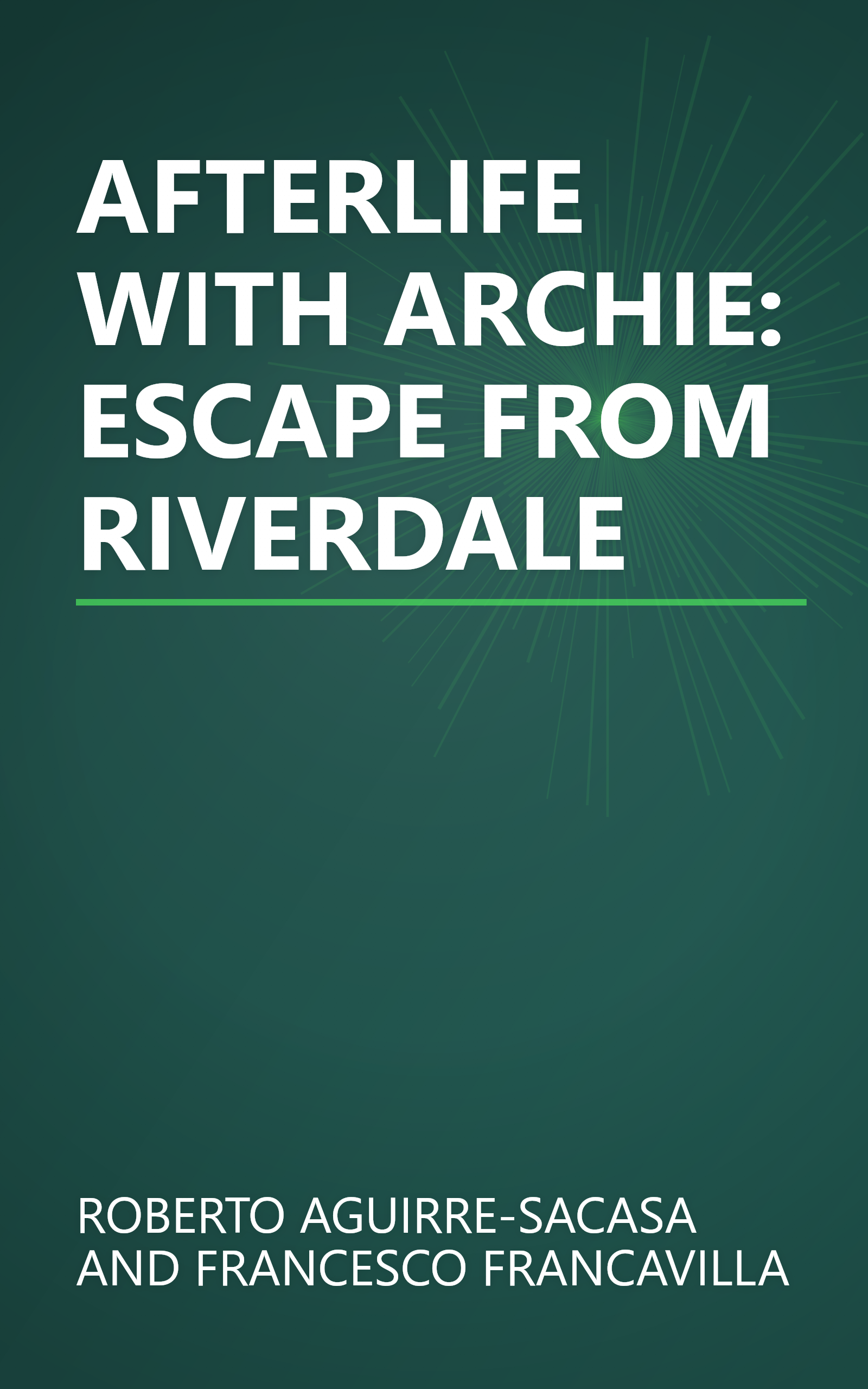 AFTERLIFE WITH ARCHIE: ESCAPE FROM RIVERDALE book cover