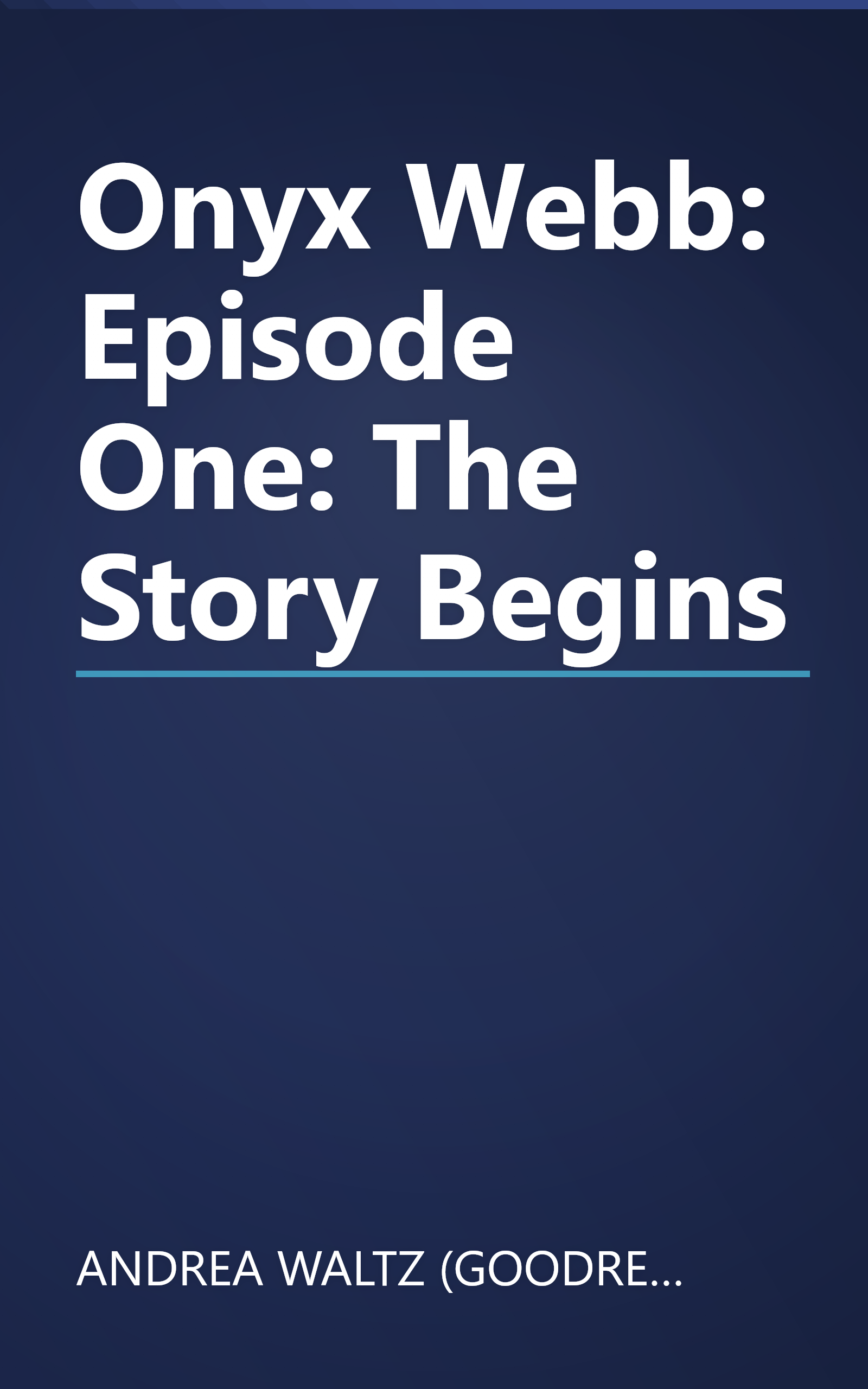Onyx Webb: Episode One: The Story Begins book cover