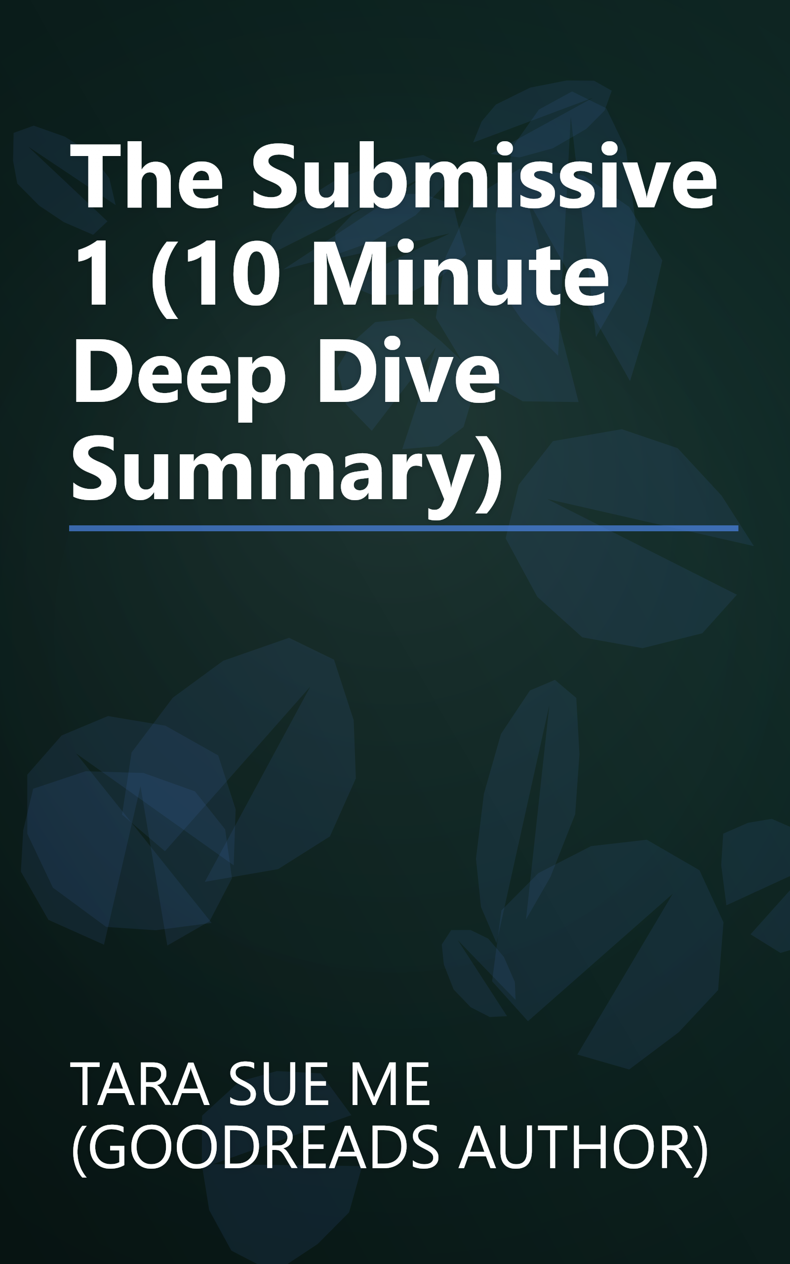 The Submissive 1 (10 Minute   Deep Dive Summary) book cover