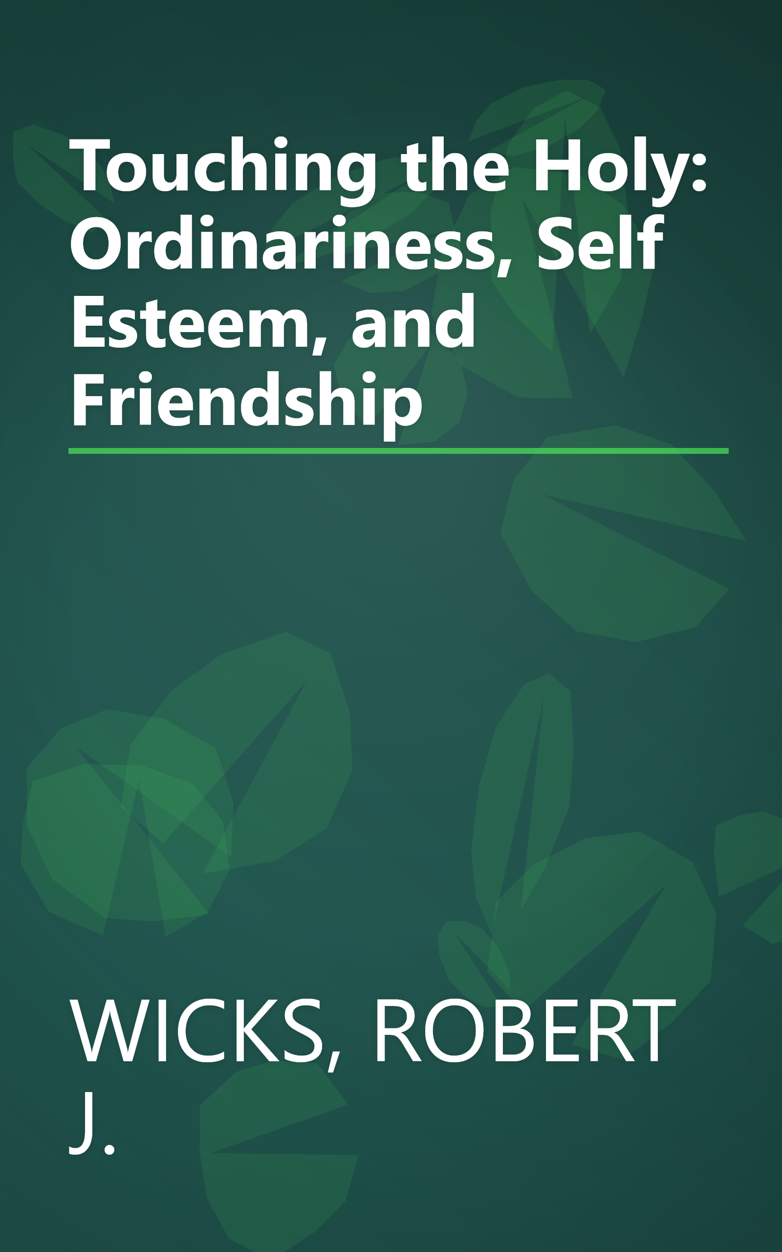 Touching the Holy: Ordinariness, Self Esteem, and Friendship book cover