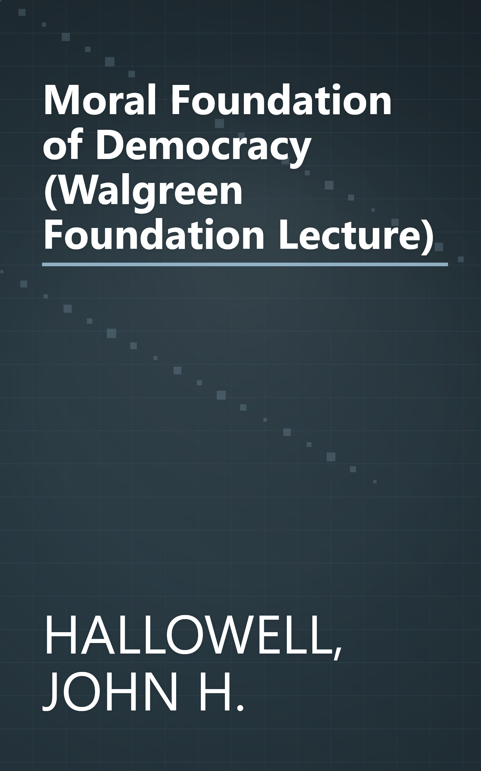 Moral Foundation of Democracy (Walgreen Foundation Lecture) book cover