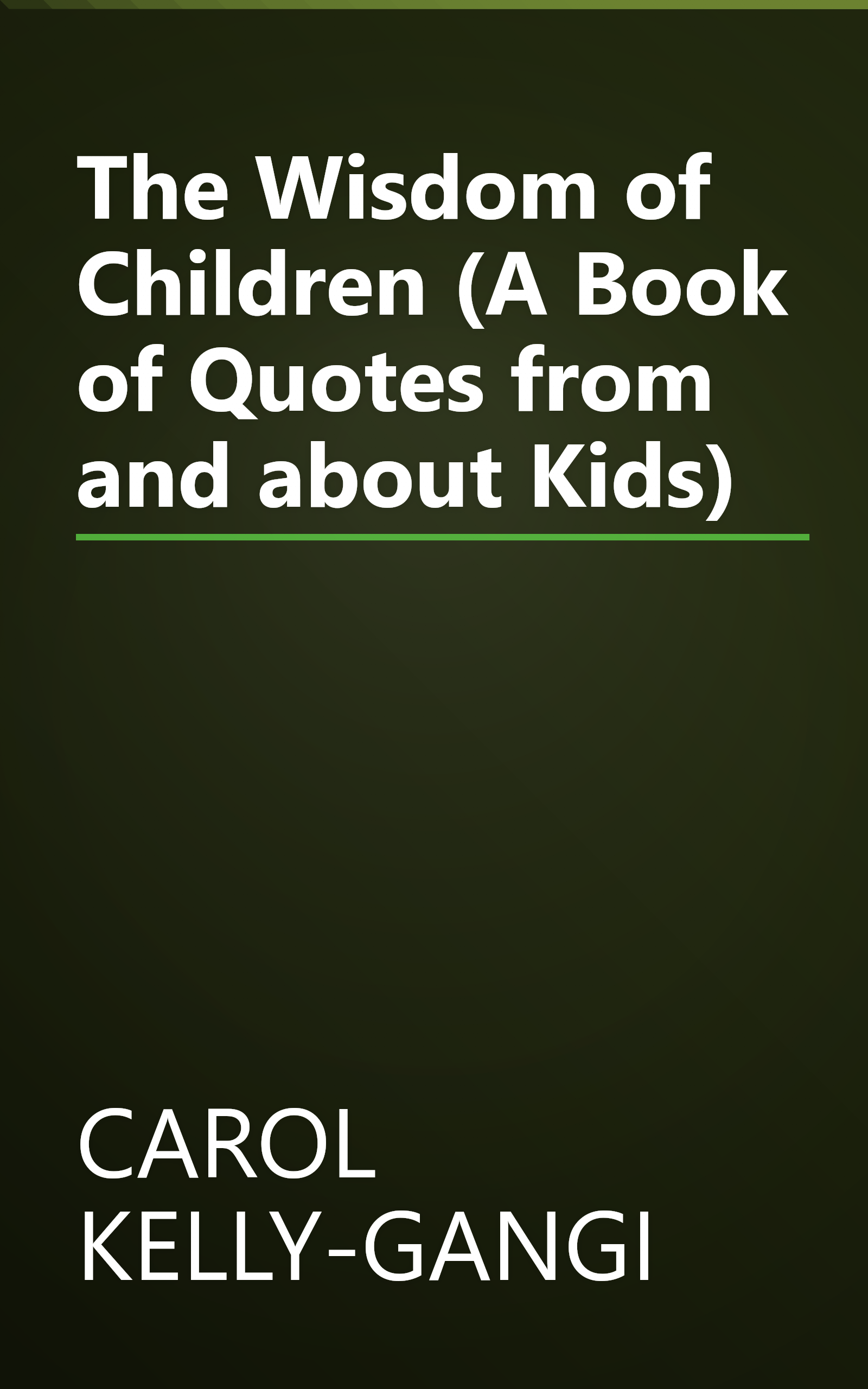 The Wisdom of Children (A Book of Quotes from and about Kids) book cover