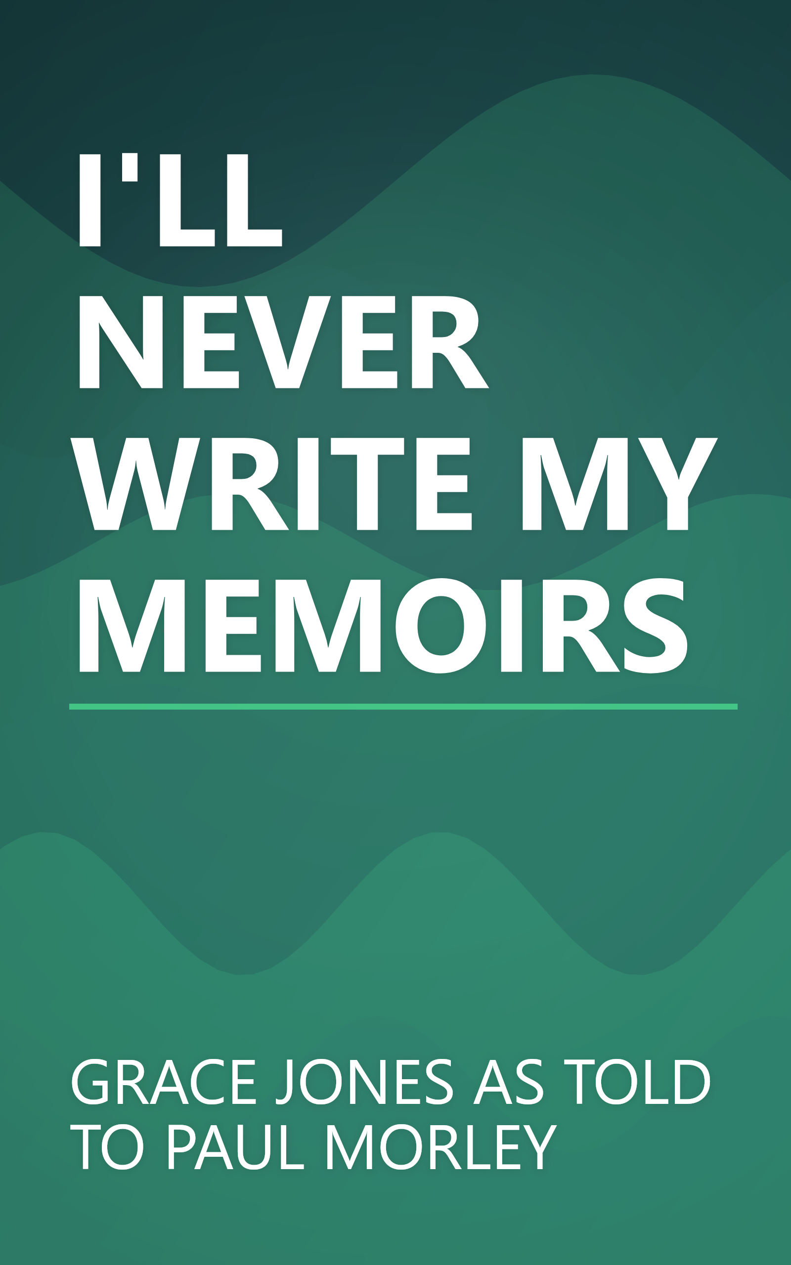 I'LL NEVER WRITE MY MEMOIRS book cover