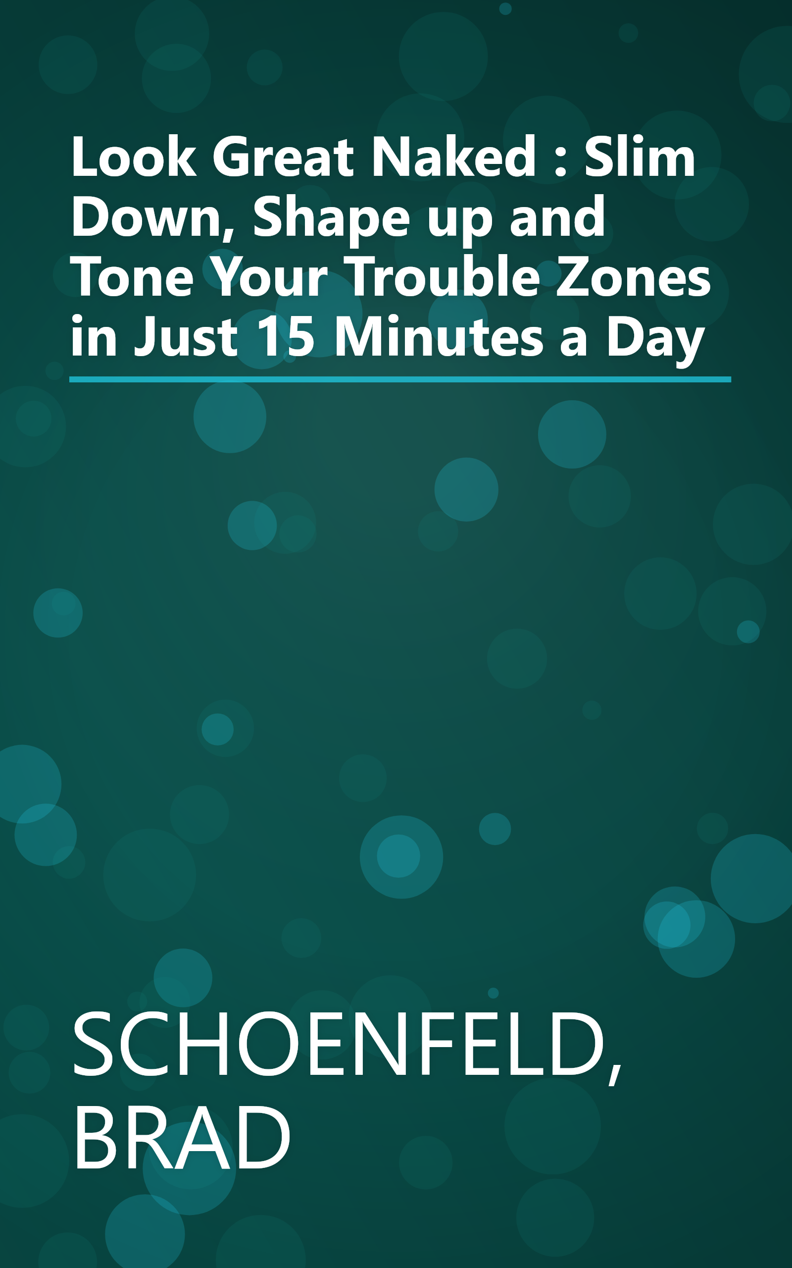 Look Great Naked : Slim Down, Shape up and Tone Your Trouble Zones in Just 15 Minutes a Day book cover