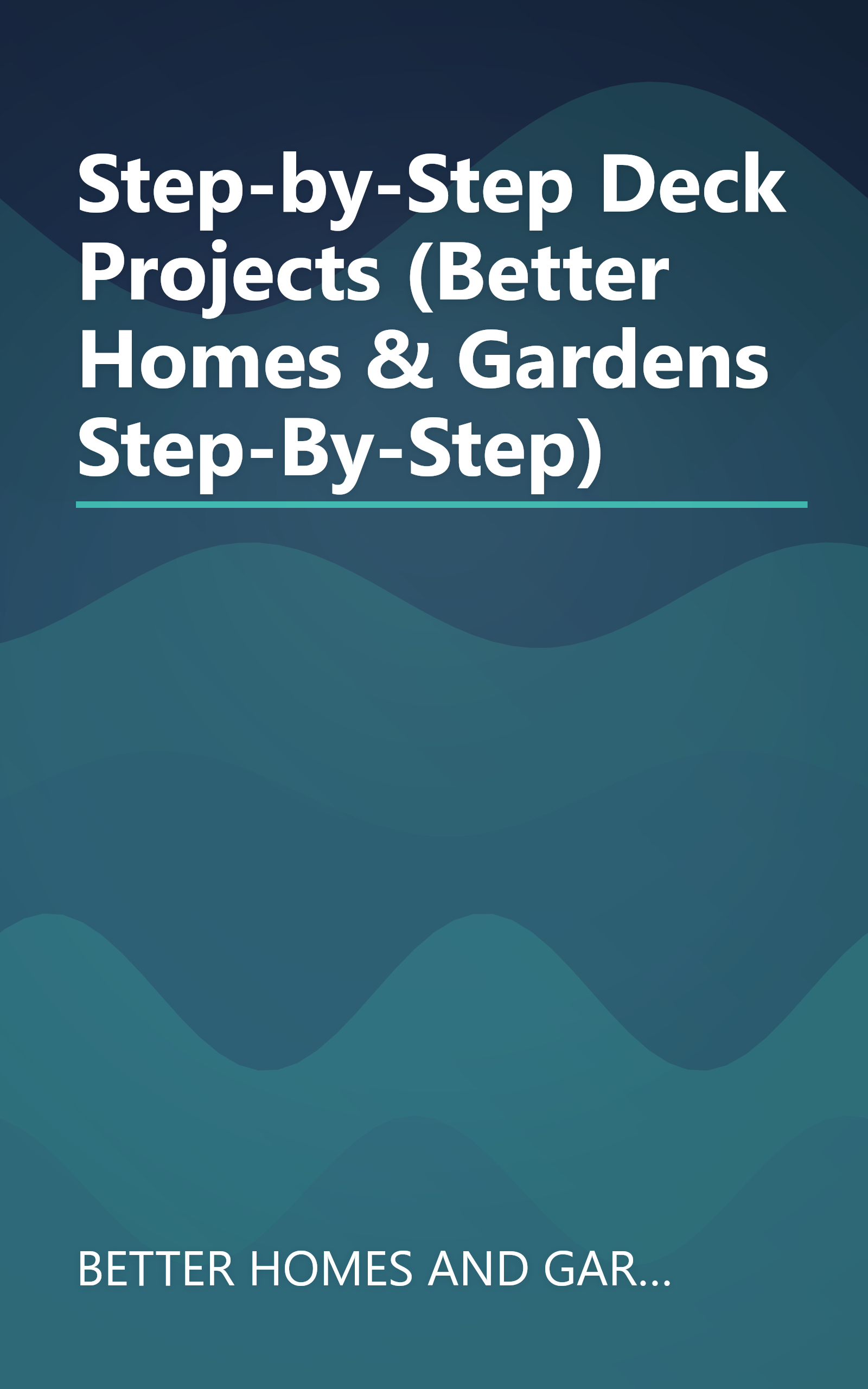 Step-by-Step Deck Projects (Better Homes & Gardens Step-By-Step) book cover