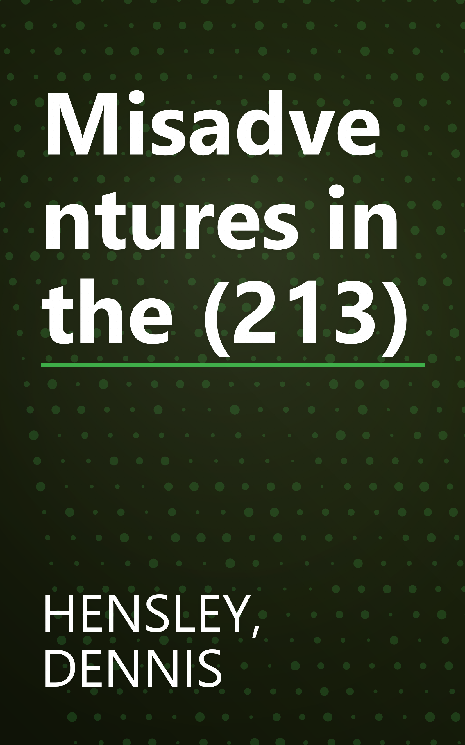 Misadventures in the (213) book cover