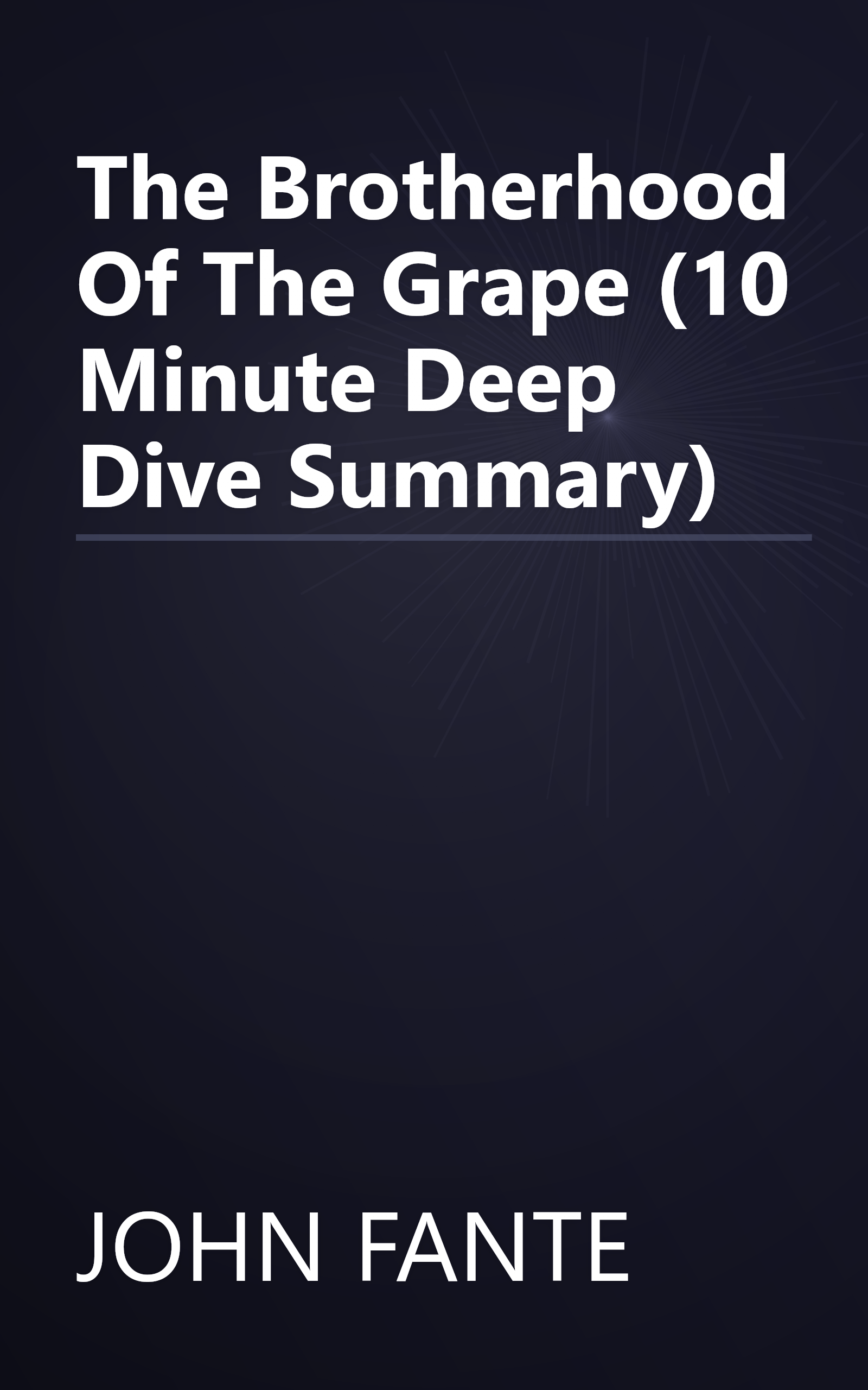 The Brotherhood Of The Grape (10 Minute   Deep Dive Summary) book cover